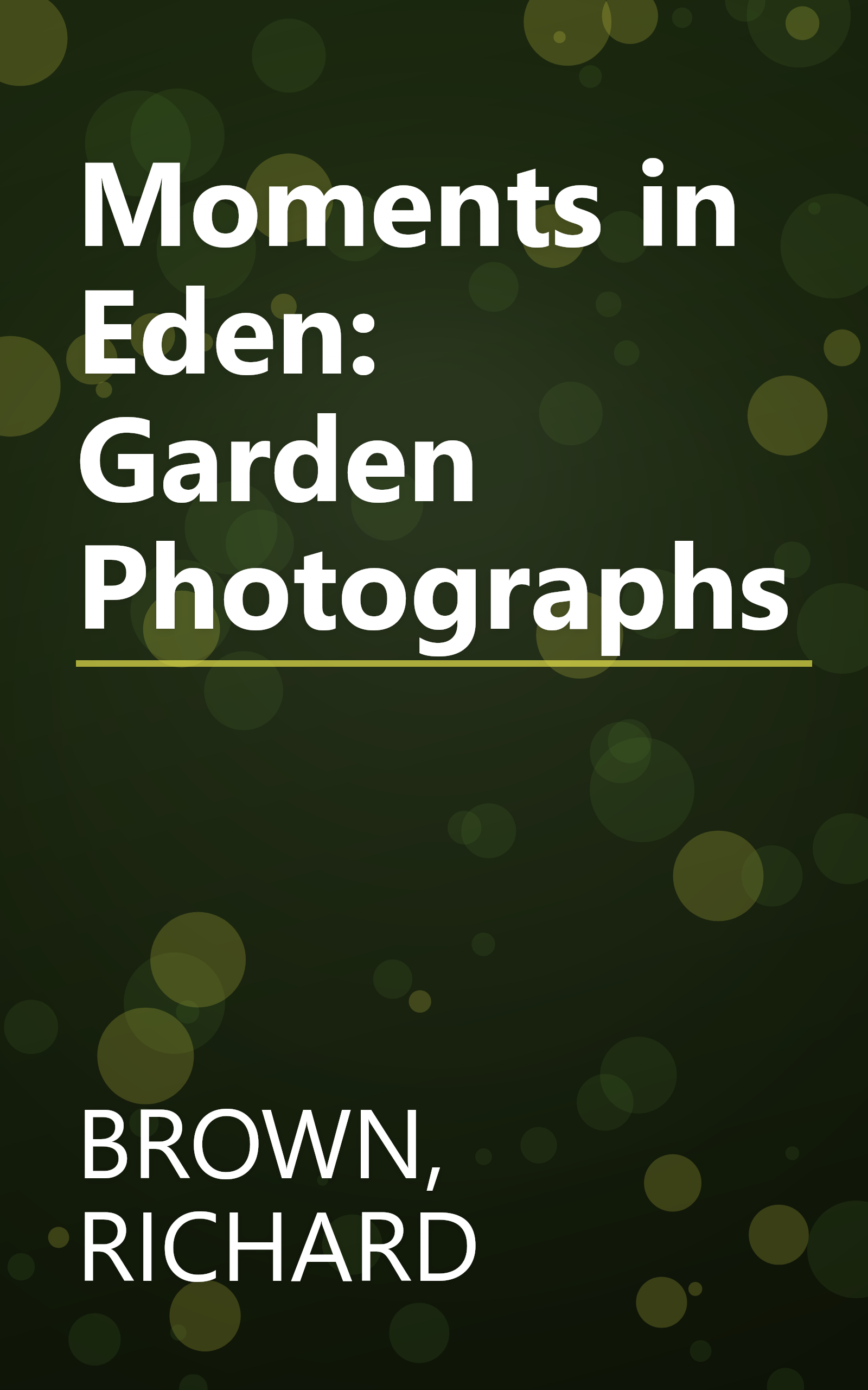 Moments in Eden: Garden Photographs book cover
