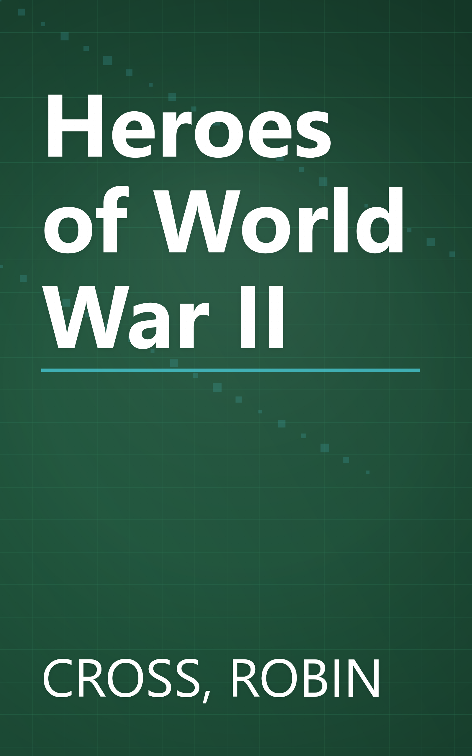 Heroes of World War II book cover