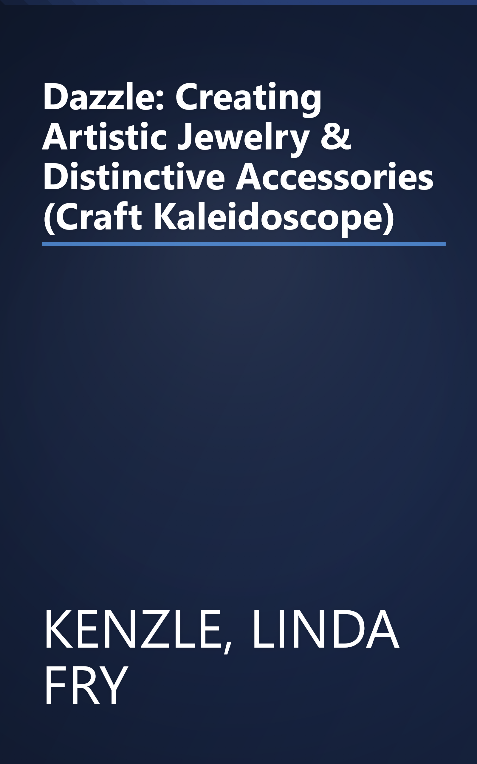 Dazzle: Creating Artistic Jewelry & Distinctive Accessories (Craft Kaleidoscope) book cover