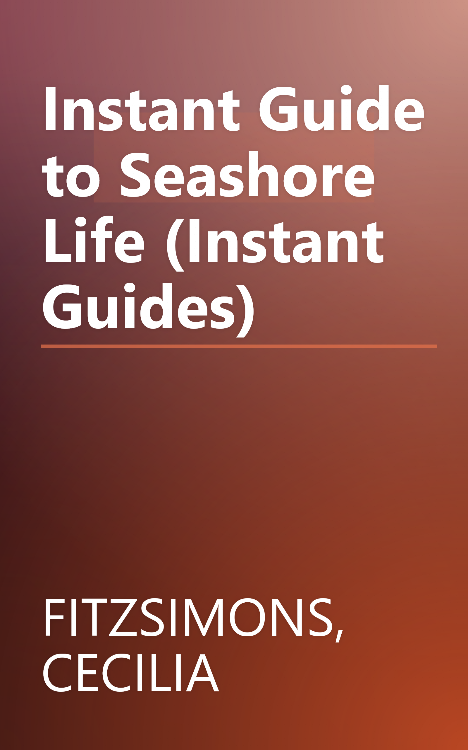 Instant Guide to Seashore Life (Instant Guides) book cover