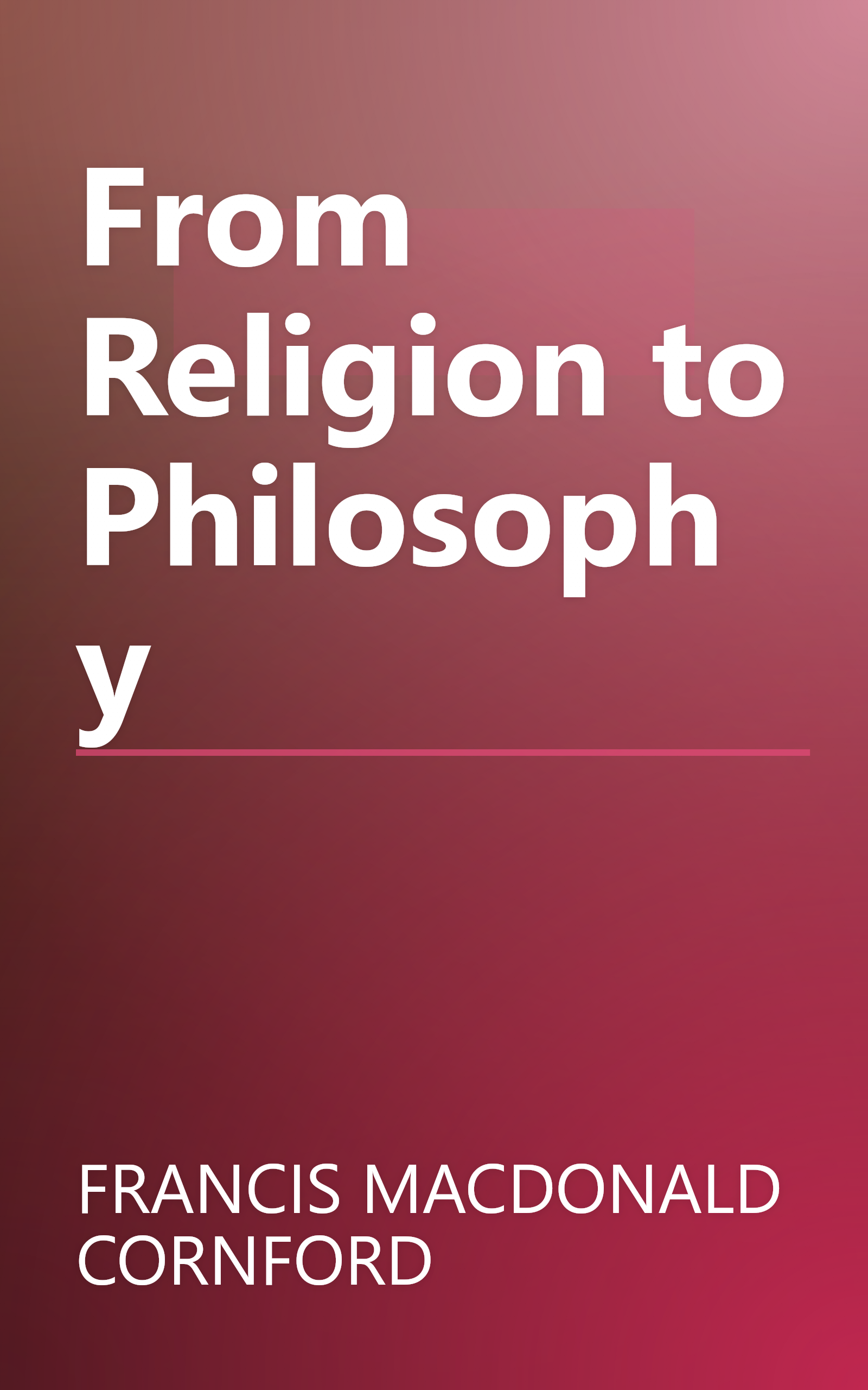 From Religion to Philosophy book cover