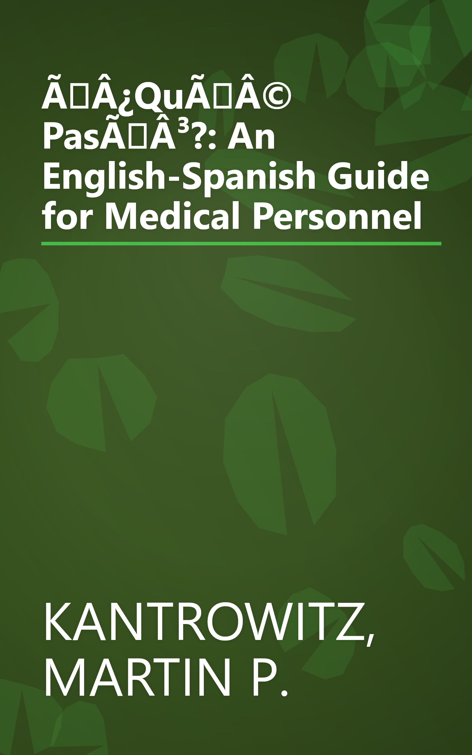 ÃÂ¿QuÃÂ© PasÃÂ³?: An English-Spanish Guide for Medical Personnel book cover