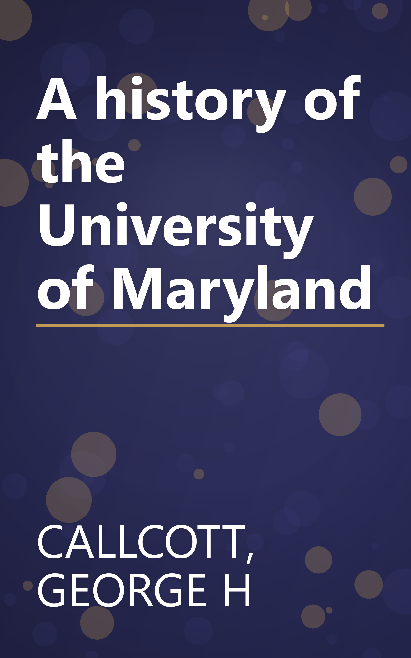 A history of the University of Maryland book cover