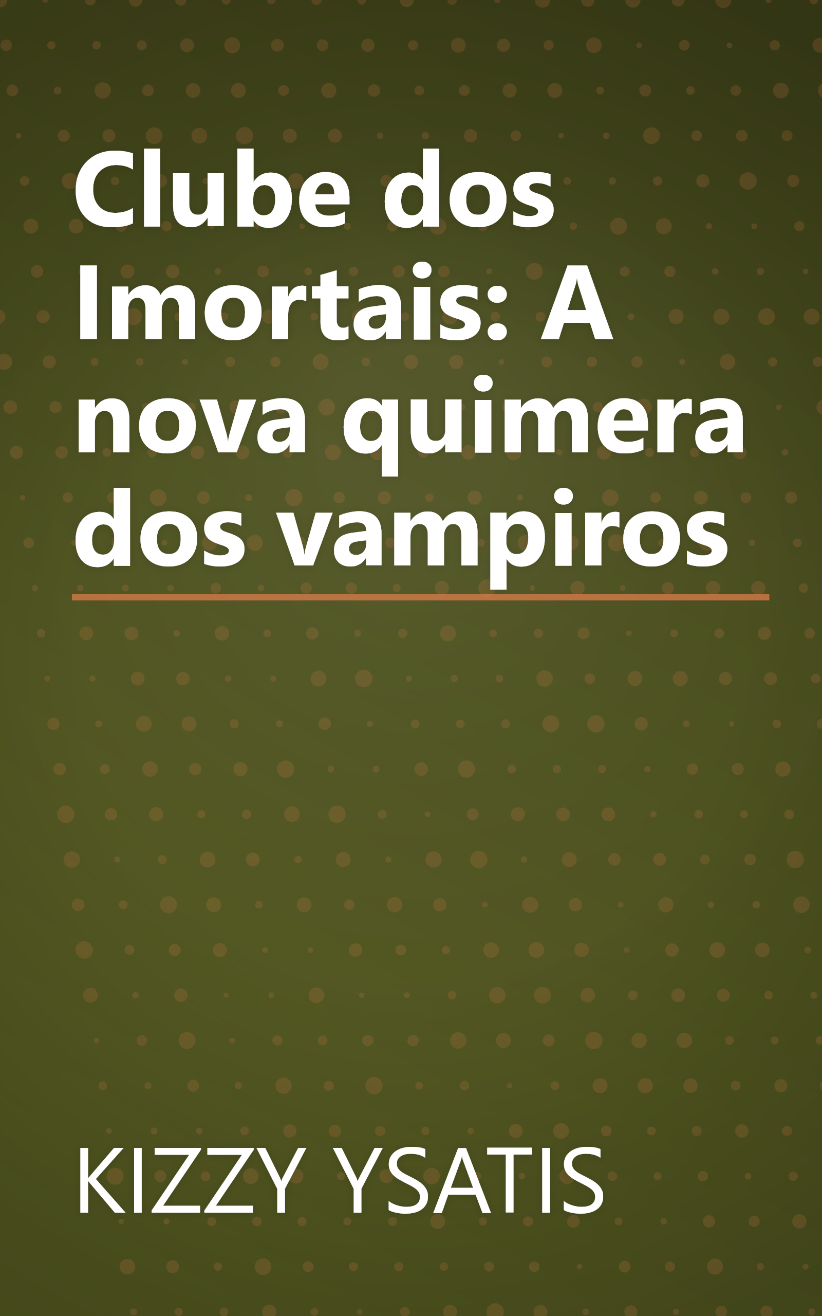 Clube dos Imortais: A nova quimera dos vampiros book cover