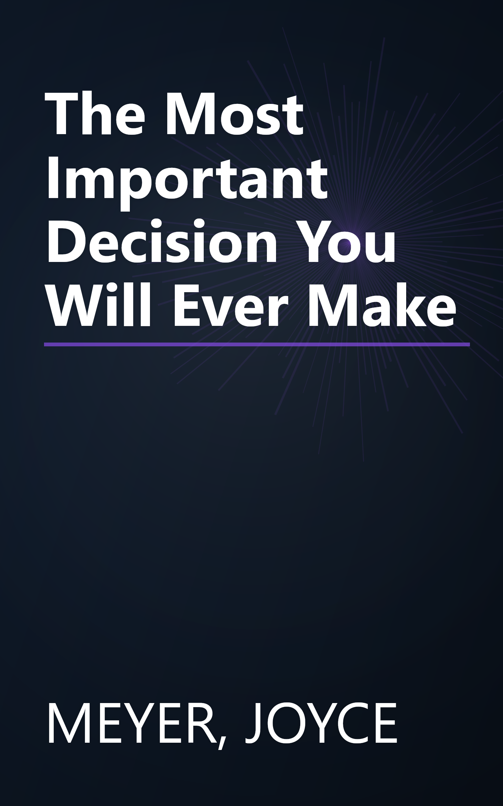 The Most Important Decision You Will Ever Make book cover