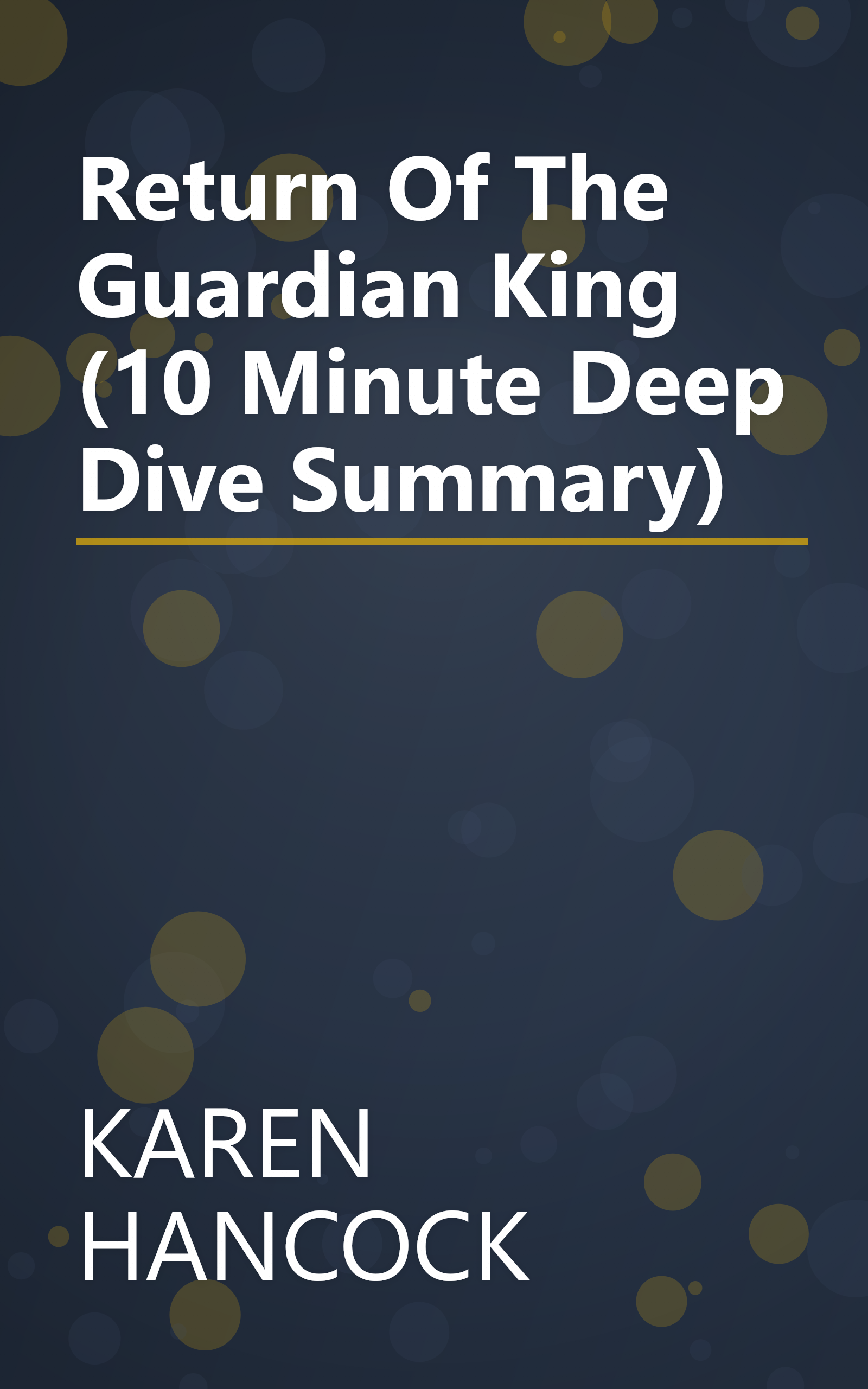 Return Of The Guardian King (10 Minute   Deep Dive Summary) book cover