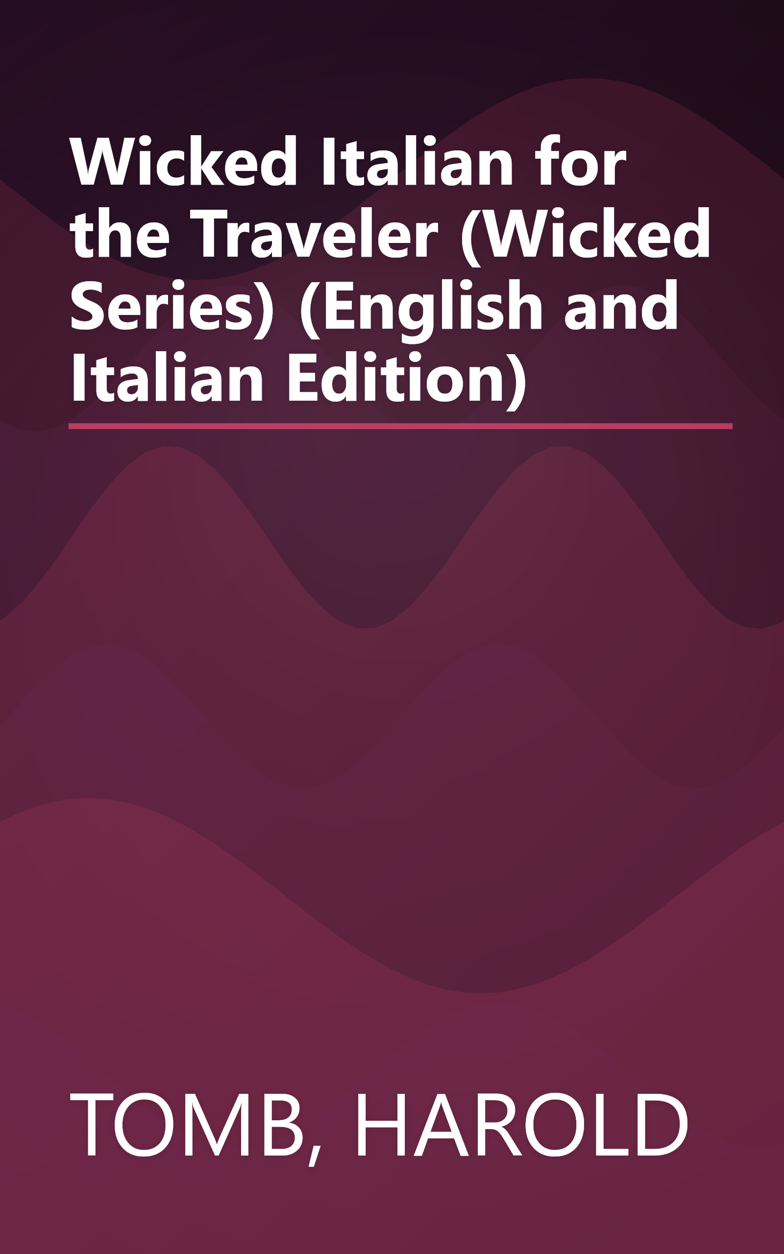 Wicked Italian for the Traveler (Wicked Series) (English and Italian Edition) book cover