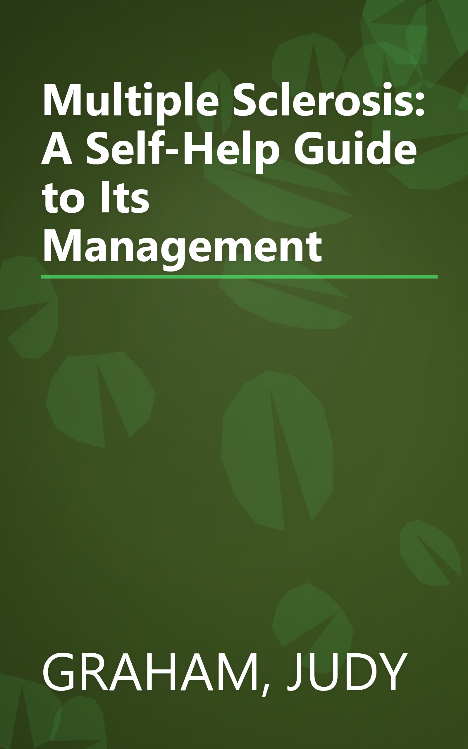Multiple Sclerosis: A Self-Help Guide to Its Management book cover