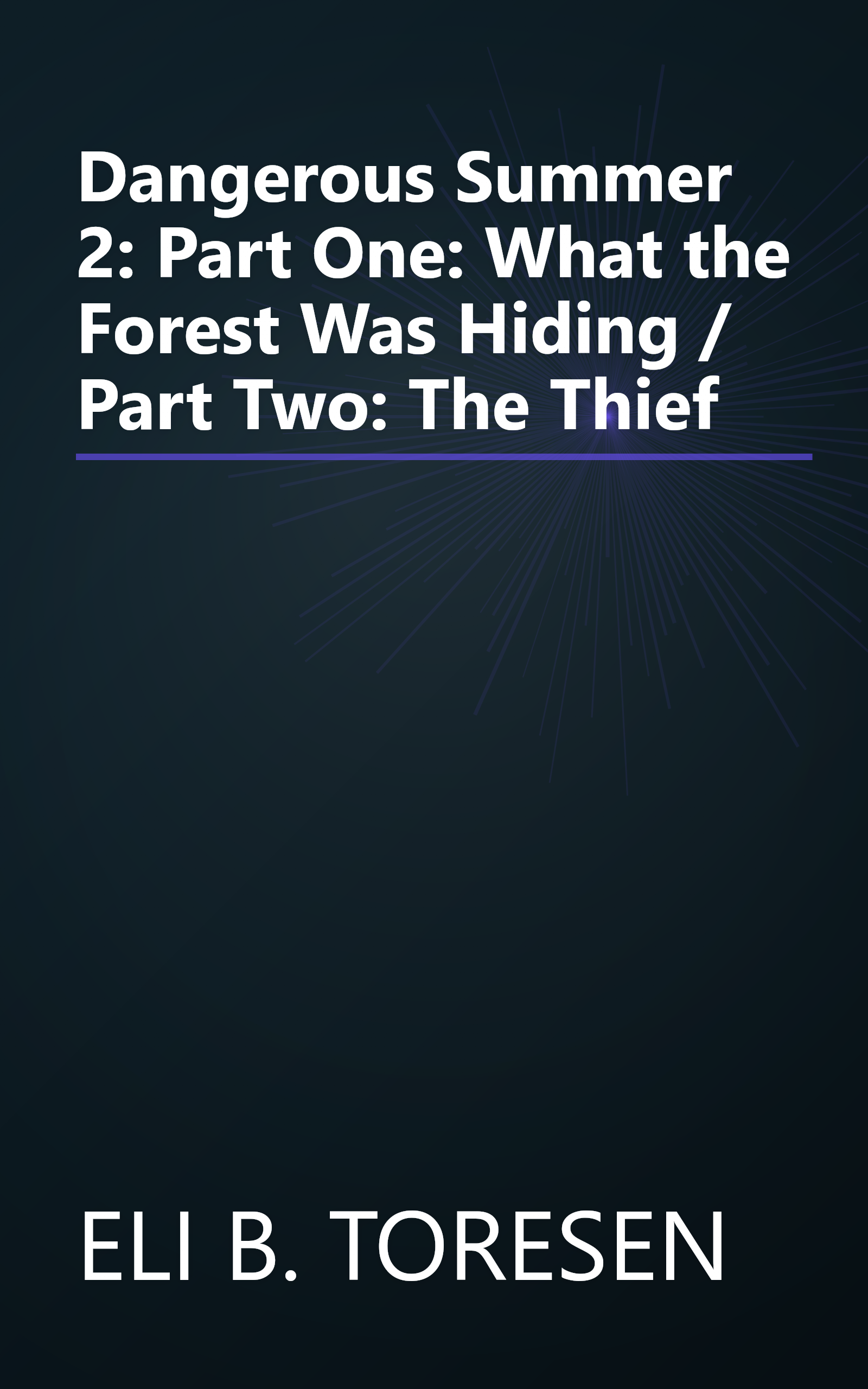 Dangerous Summer 2: Part One: What the Forest Was Hiding / Part Two: The Thief book cover