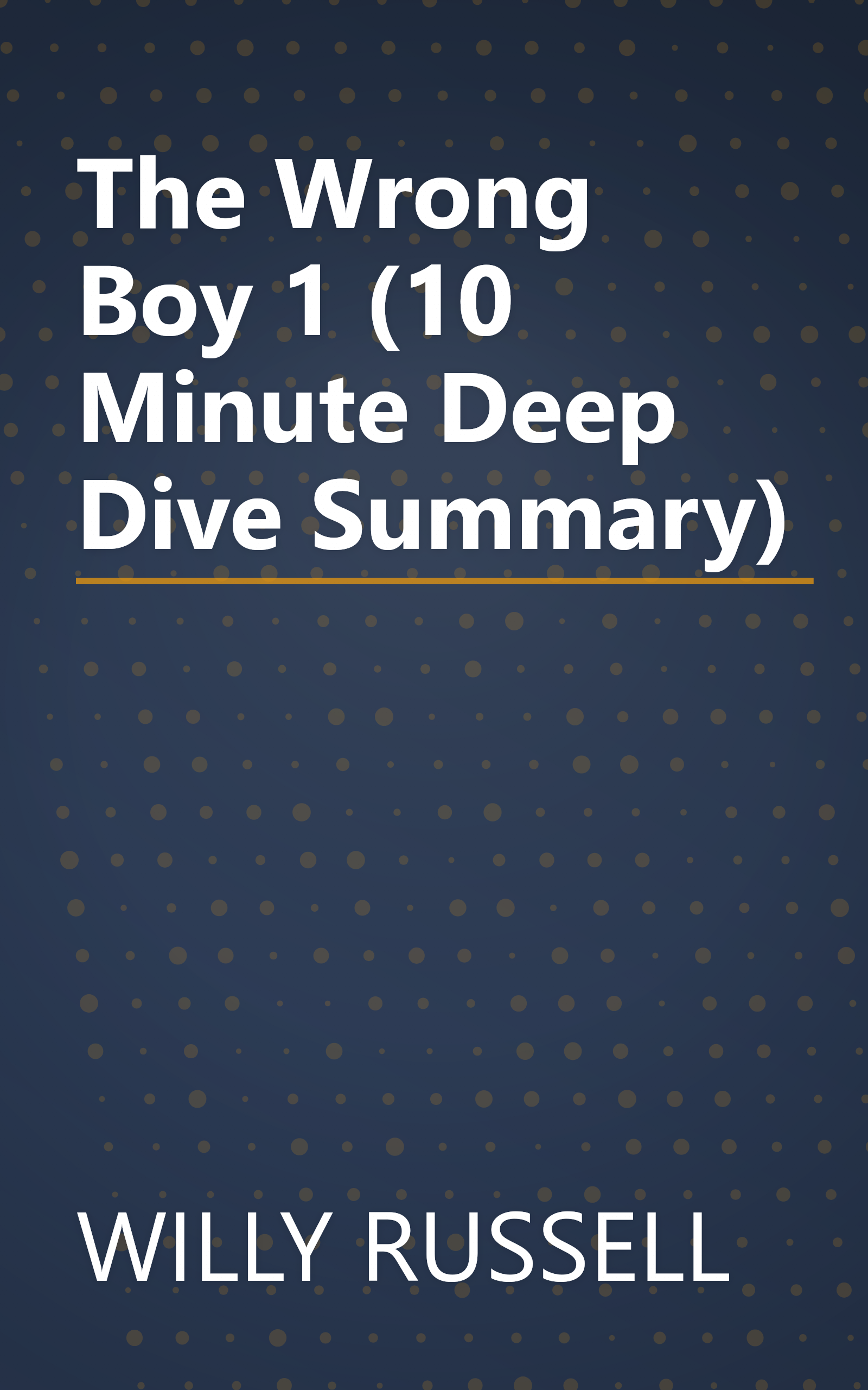 The Wrong Boy 1 (10 Minute   Deep Dive Summary) book cover