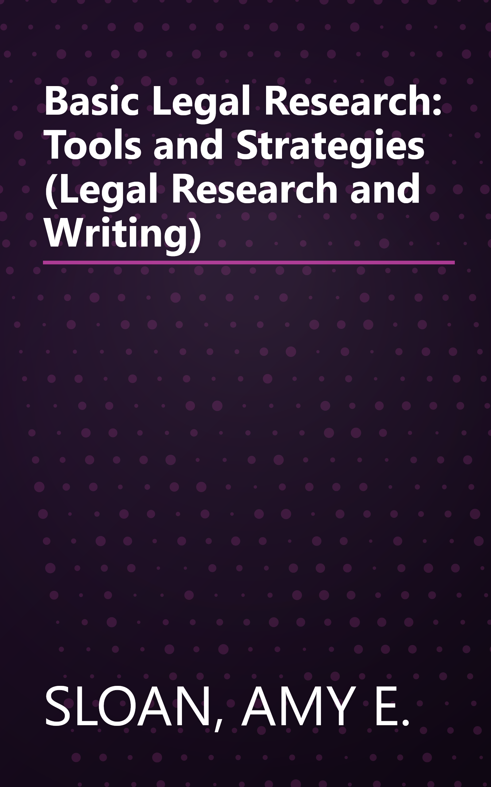 Basic Legal Research: Tools and Strategies (Legal Research and Writing) book cover