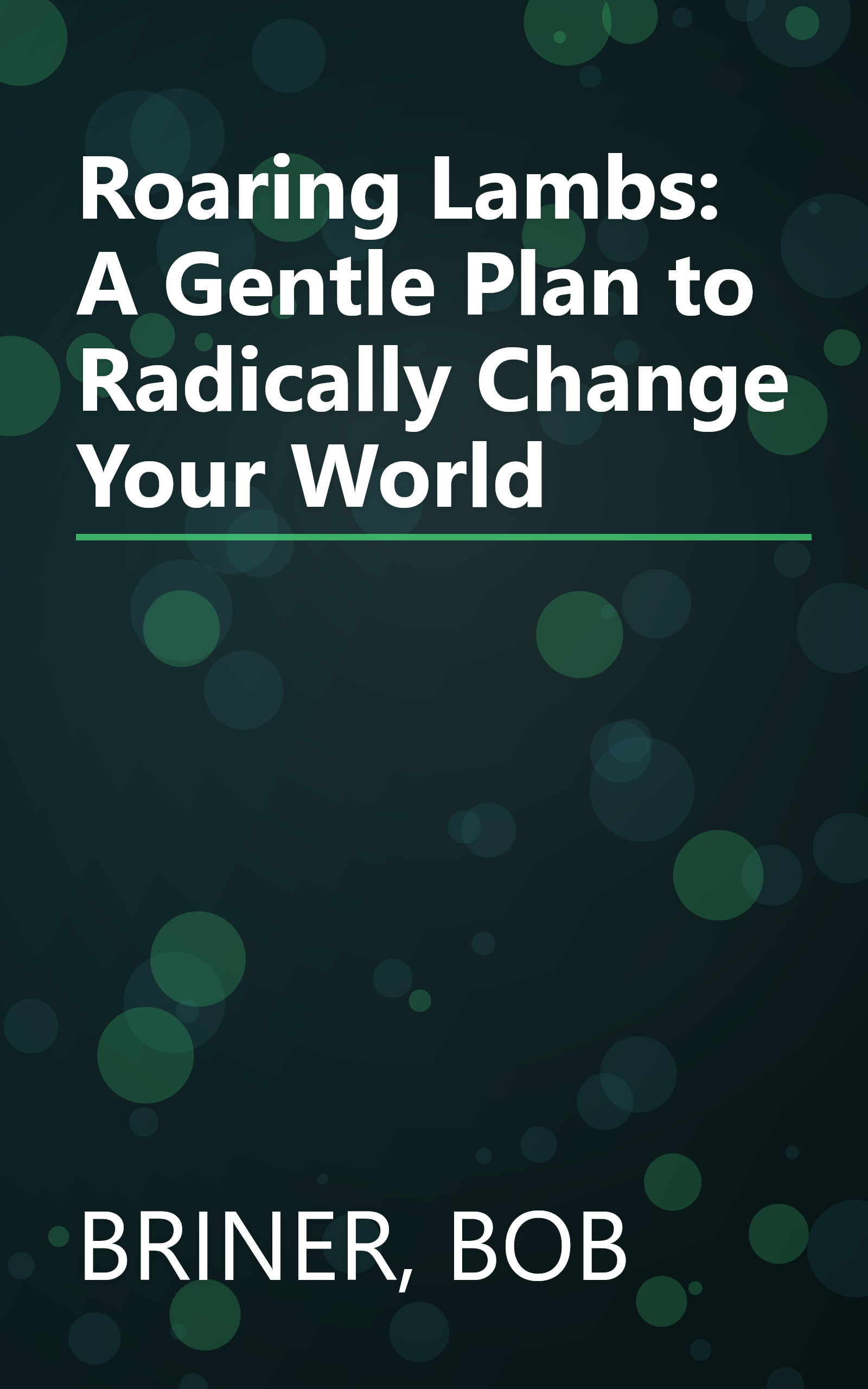 Roaring Lambs: A Gentle Plan to Radically Change Your World book cover