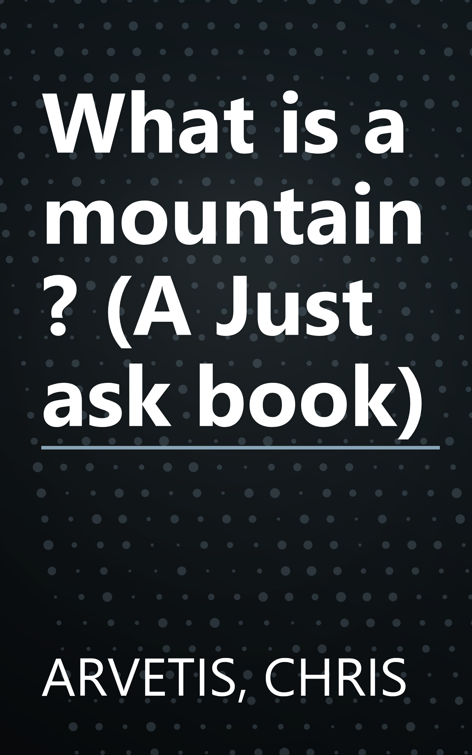 What is a mountain? (A Just ask book) book cover