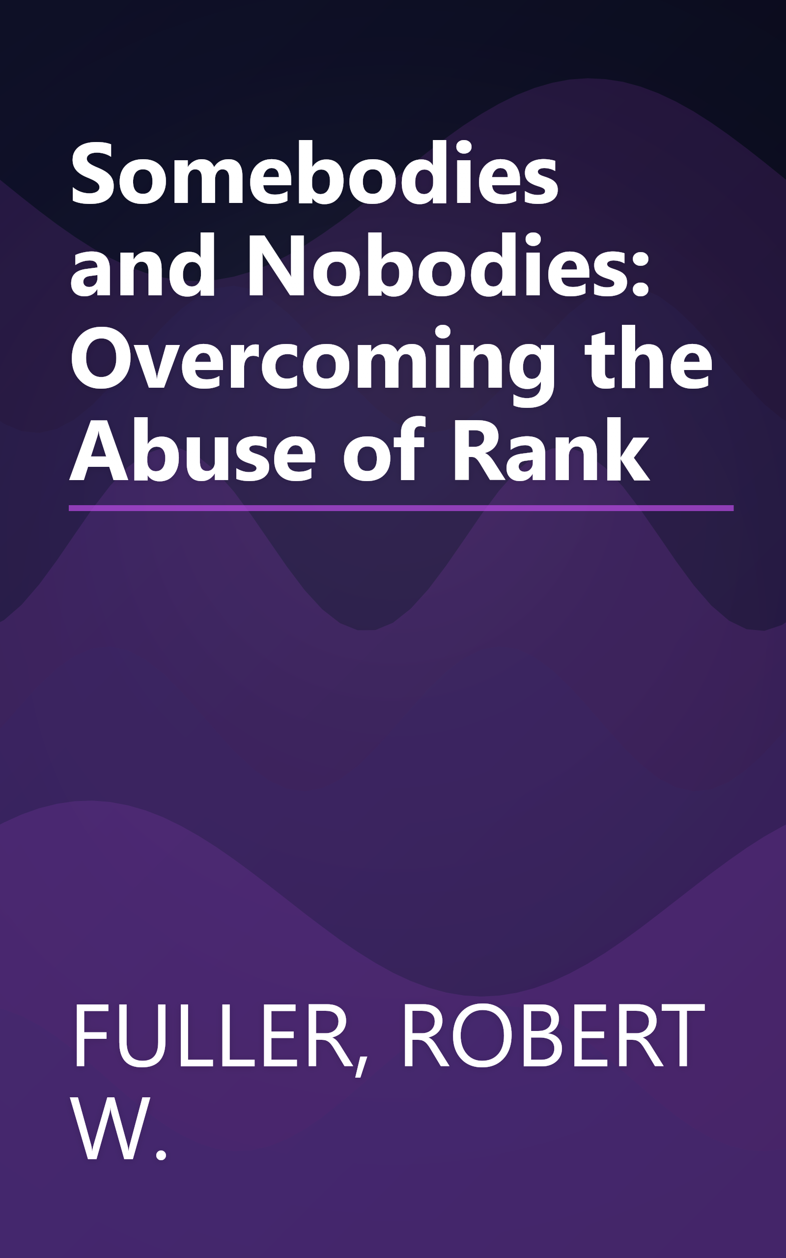 Somebodies and Nobodies: Overcoming the Abuse of Rank book cover