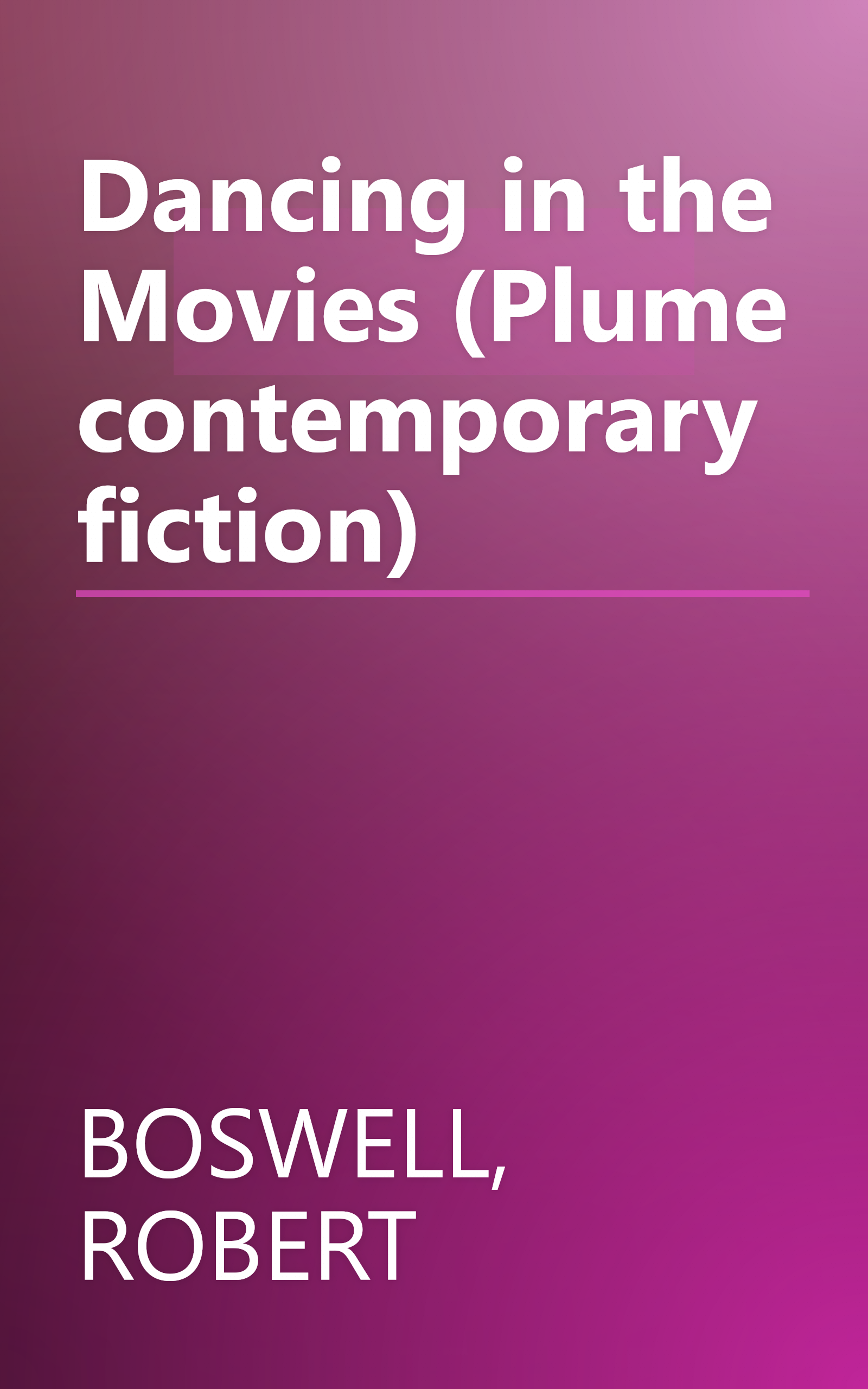 Dancing in the Movies (Plume contemporary fiction) book cover
