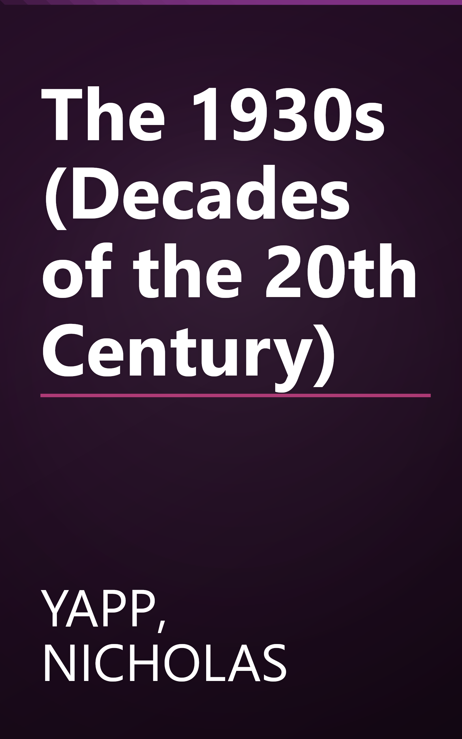 The 1930s (Decades of the 20th Century) book cover