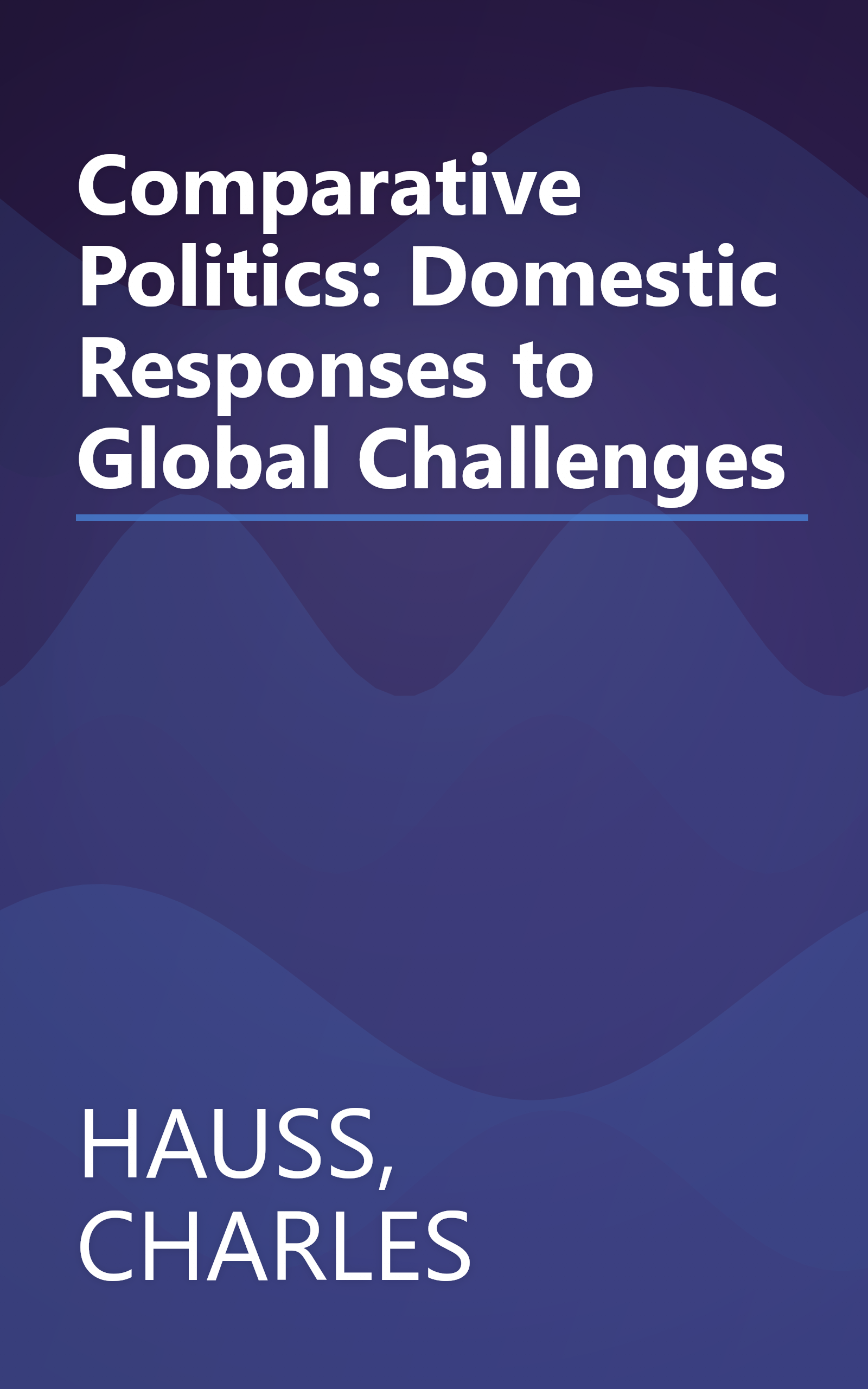 Comparative Politics: Domestic Responses to Global Challenges book cover