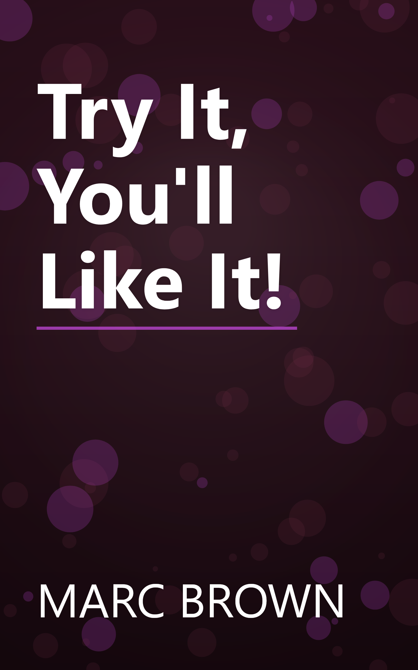 Try It, You'll Like It! book cover