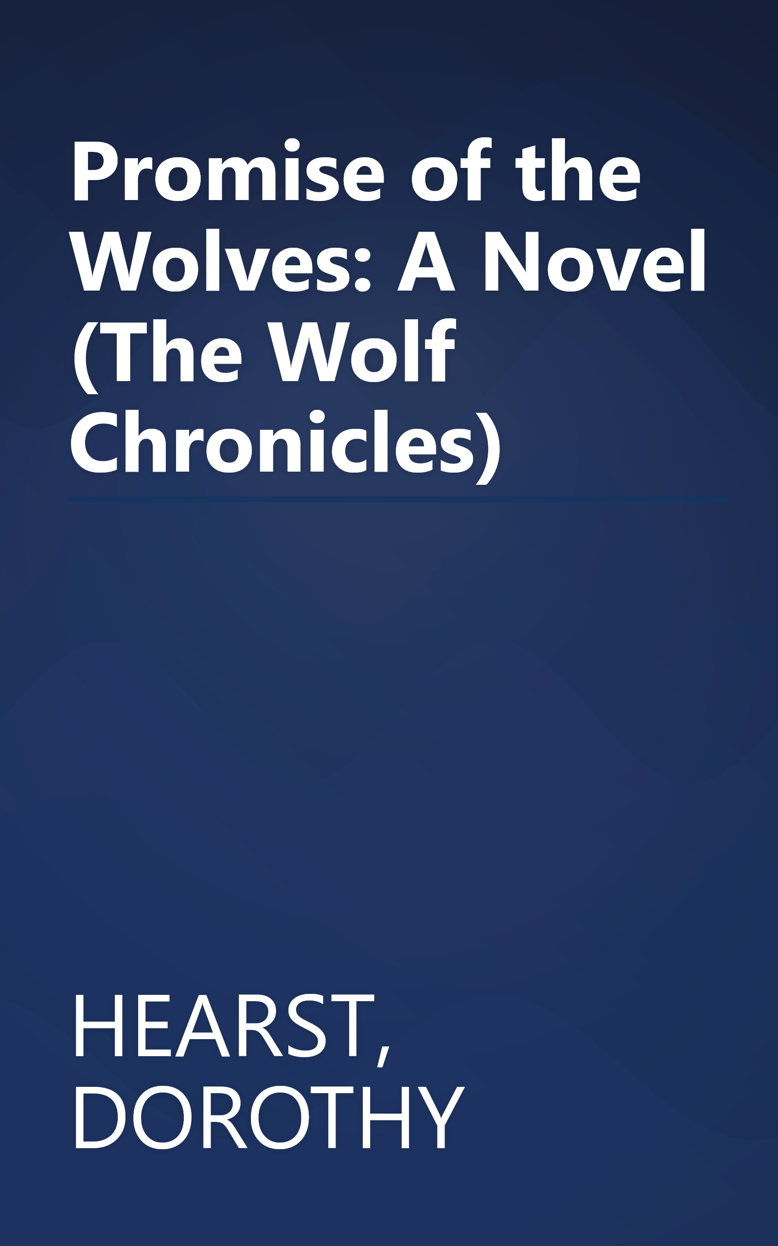 Promise of the Wolves: A Novel (The Wolf Chronicles) book cover