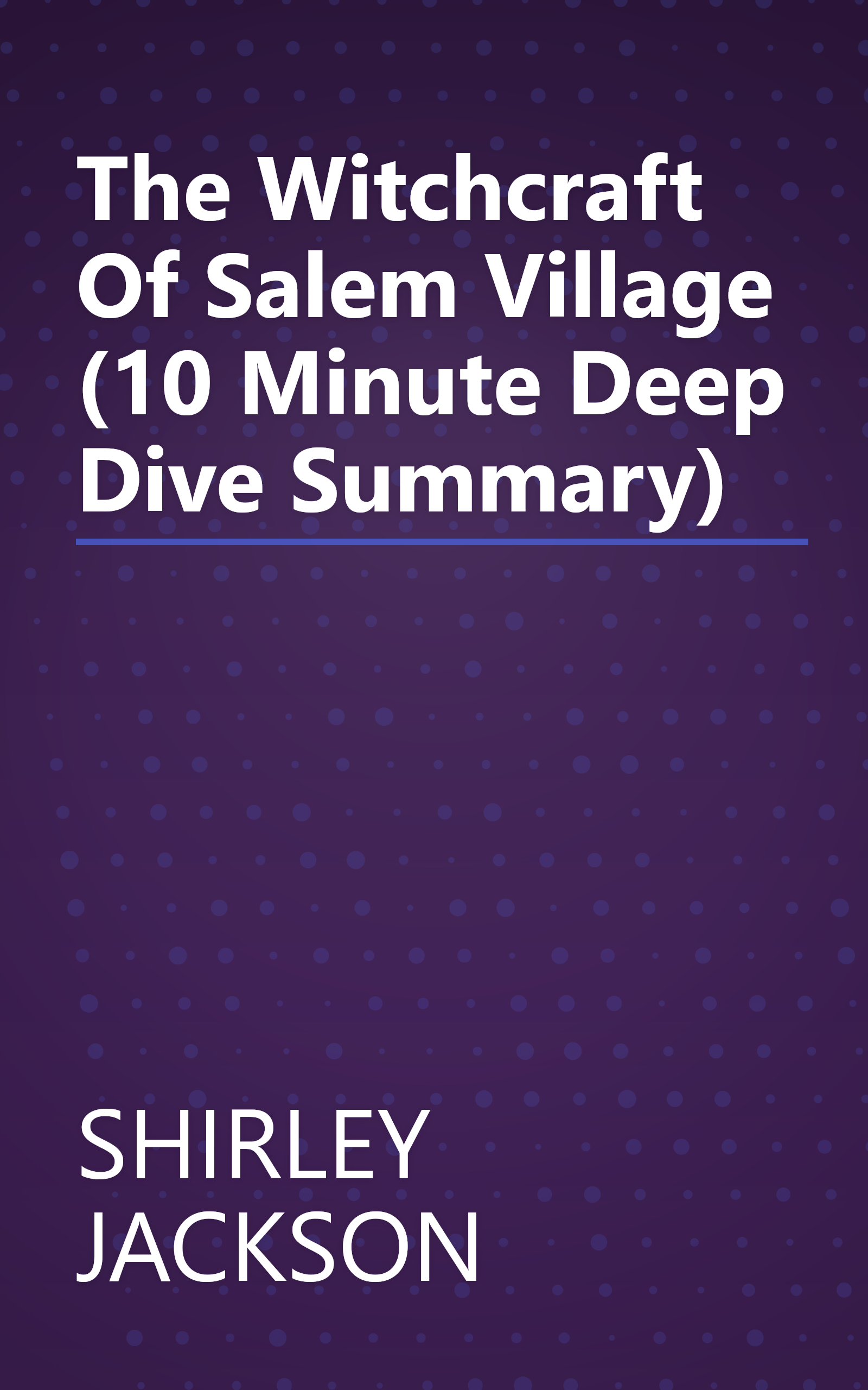 The Witchcraft Of Salem Village (10 Minute   Deep Dive Summary) book cover