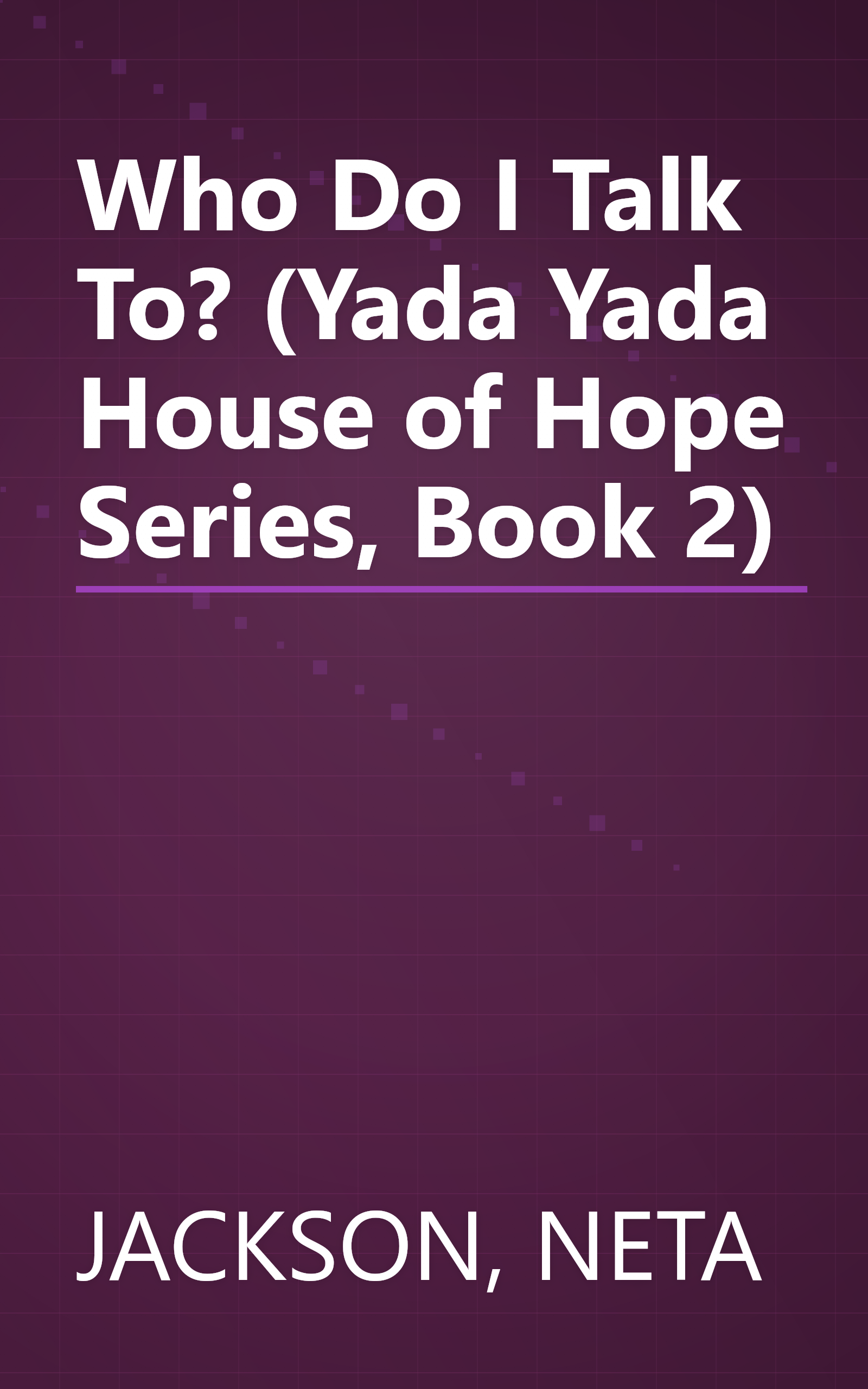 Who Do I Talk To? (Yada Yada House of Hope Series, Book 2) book cover