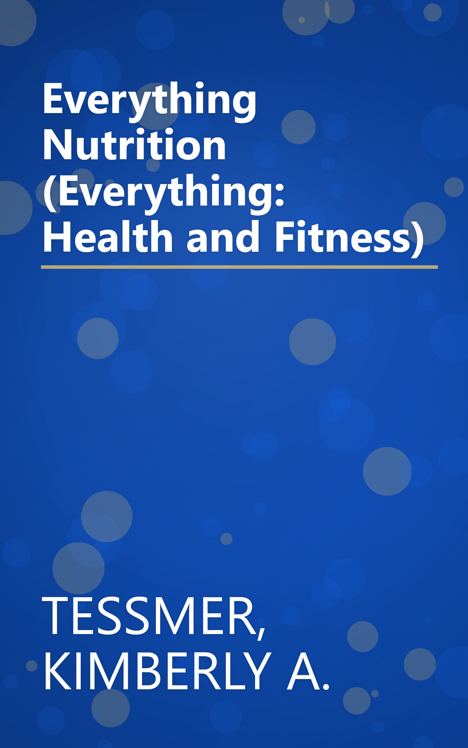Everything Nutrition (Everything: Health and Fitness) book cover
