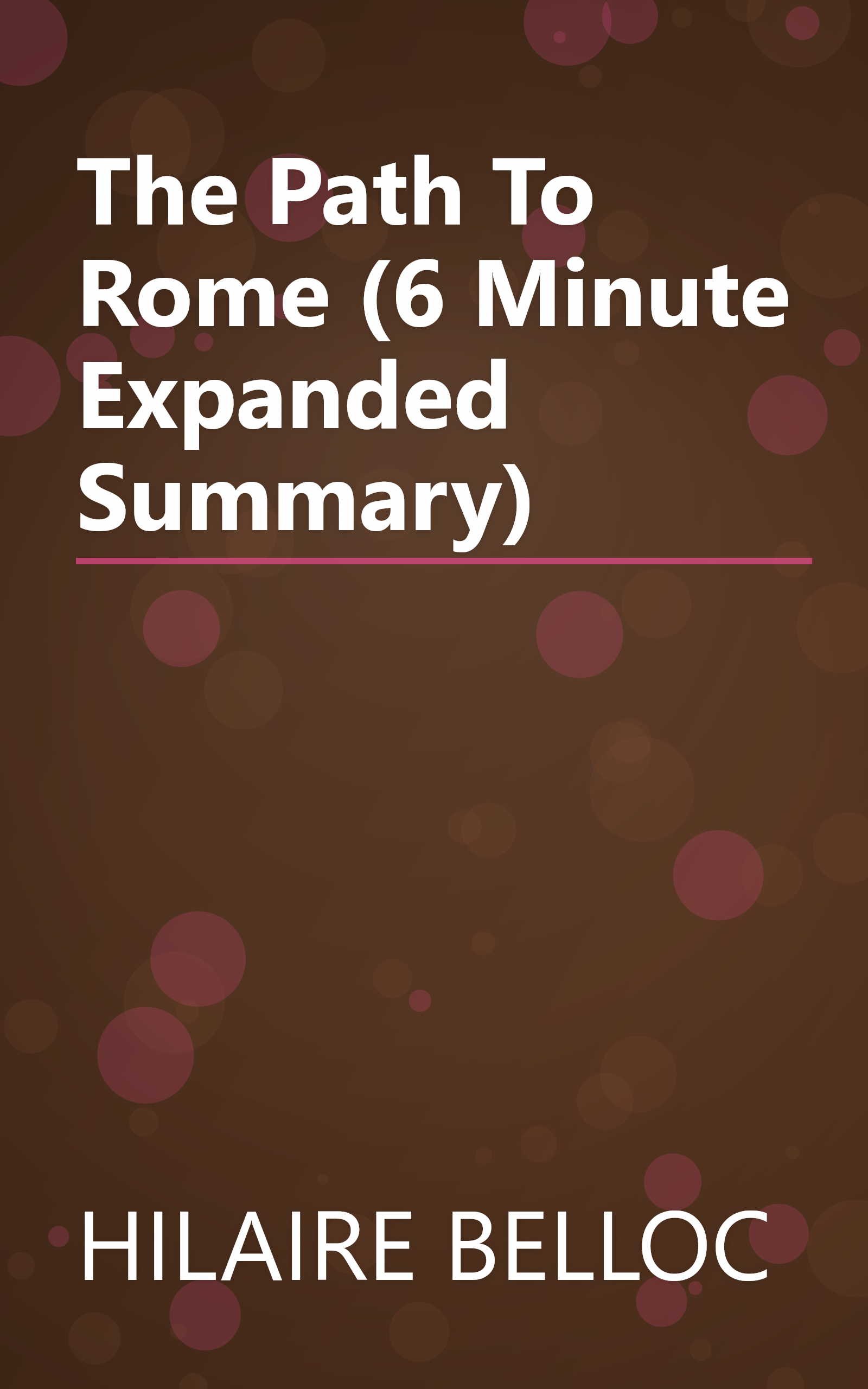 The Path To Rome (6 Minute   Expanded Summary) book cover