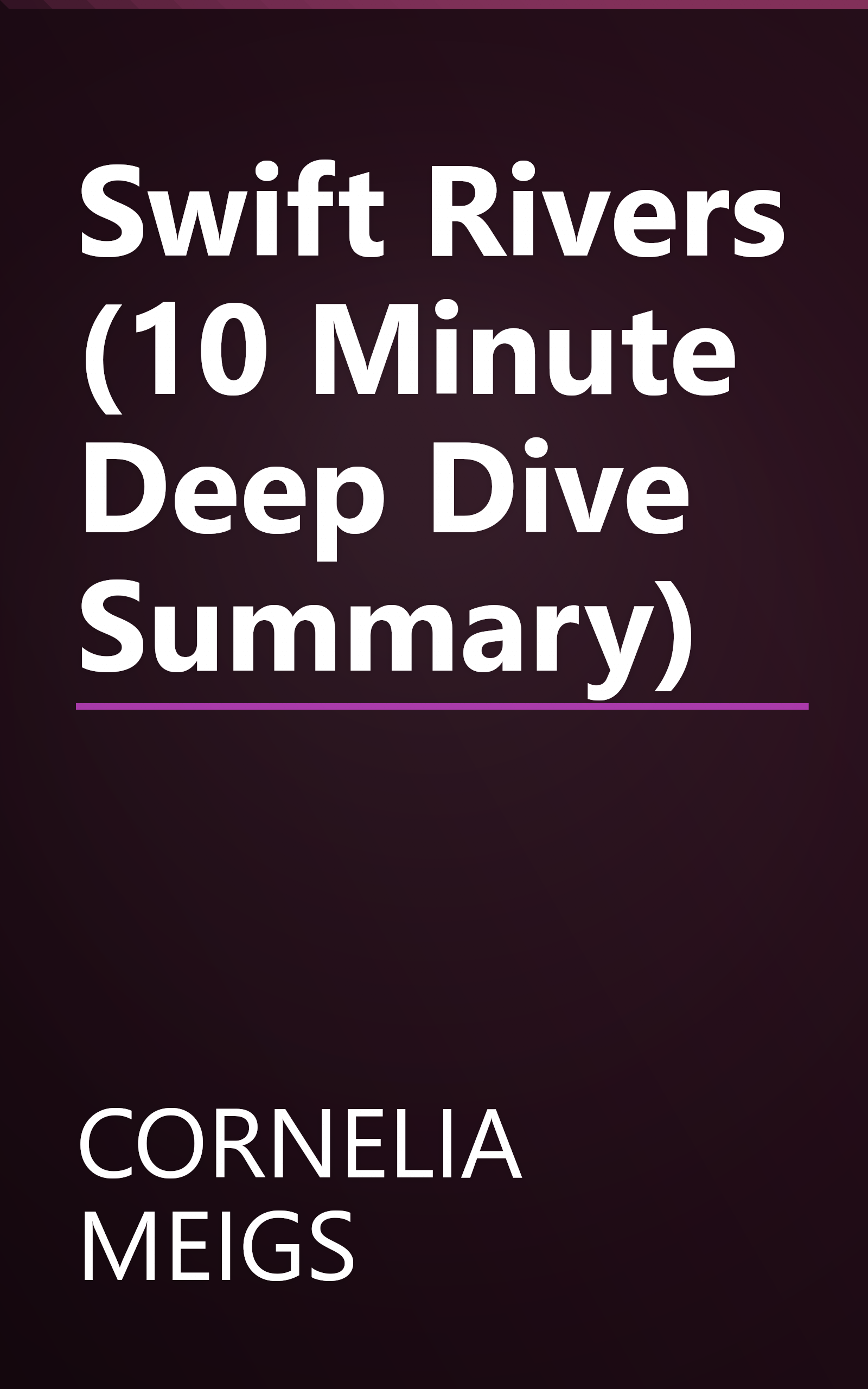 Swift Rivers (10 Minute   Deep Dive Summary) book cover