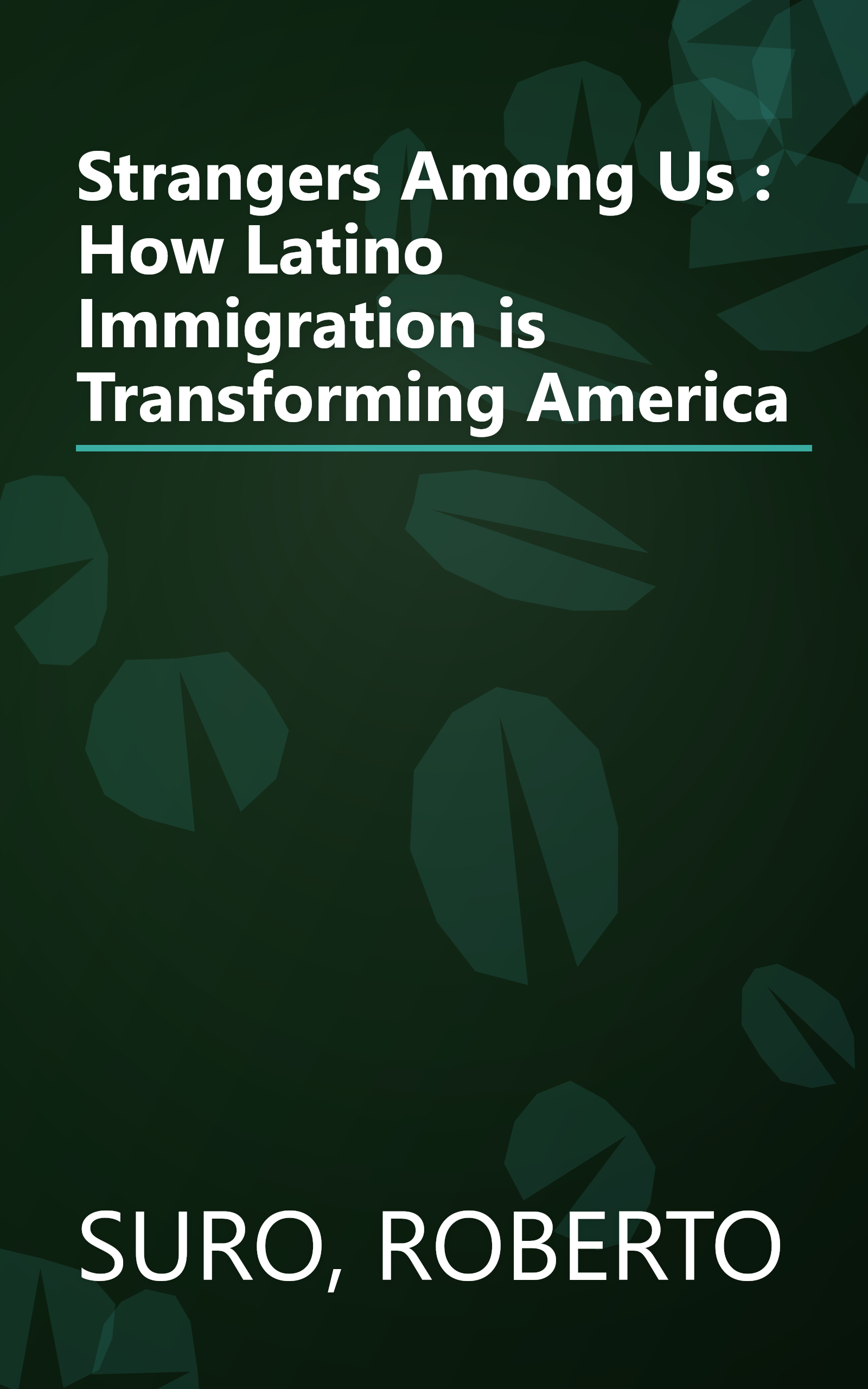 Strangers Among Us : How Latino Immigration is Transforming America book cover