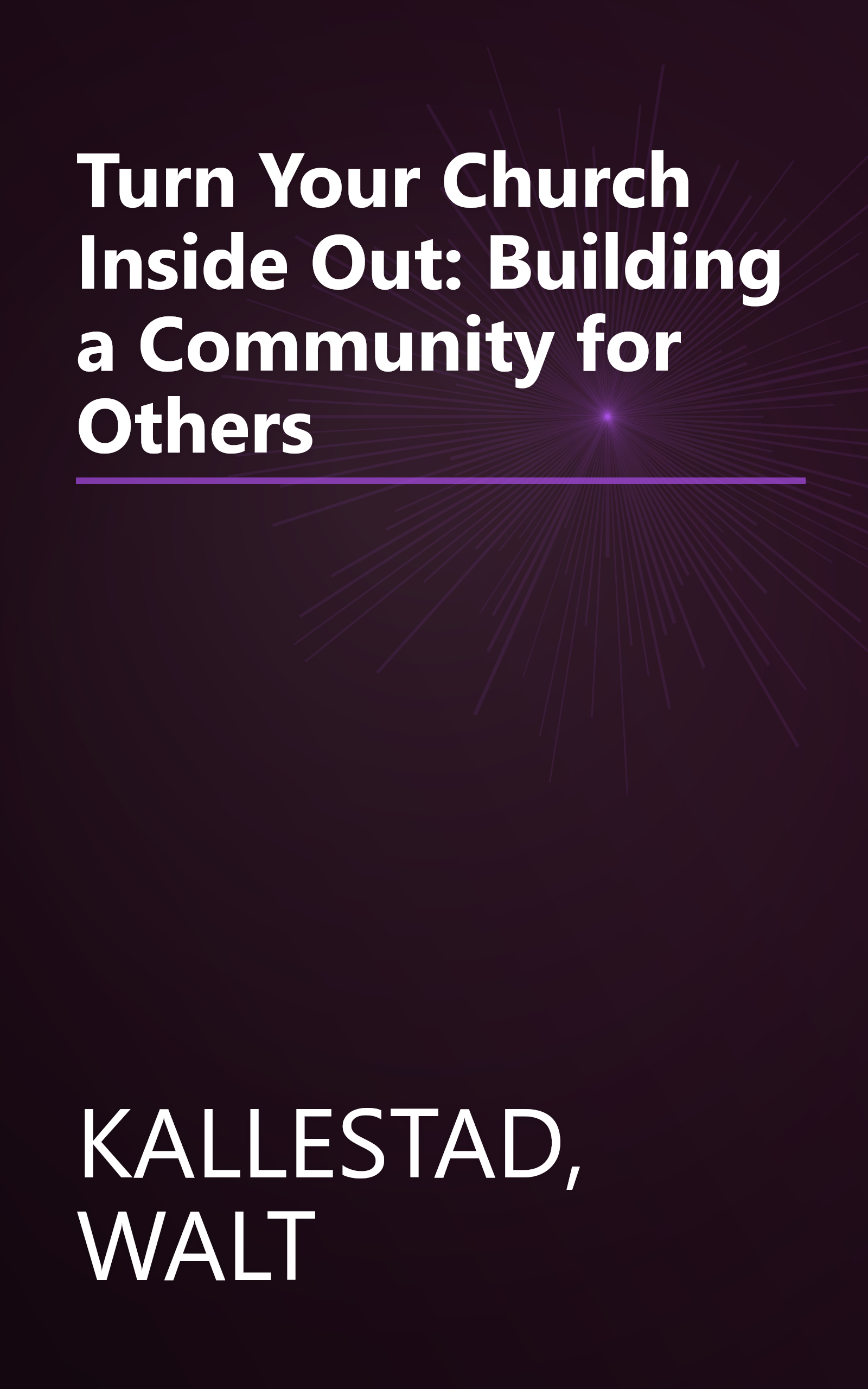 Turn Your Church Inside Out: Building a Community for Others book cover