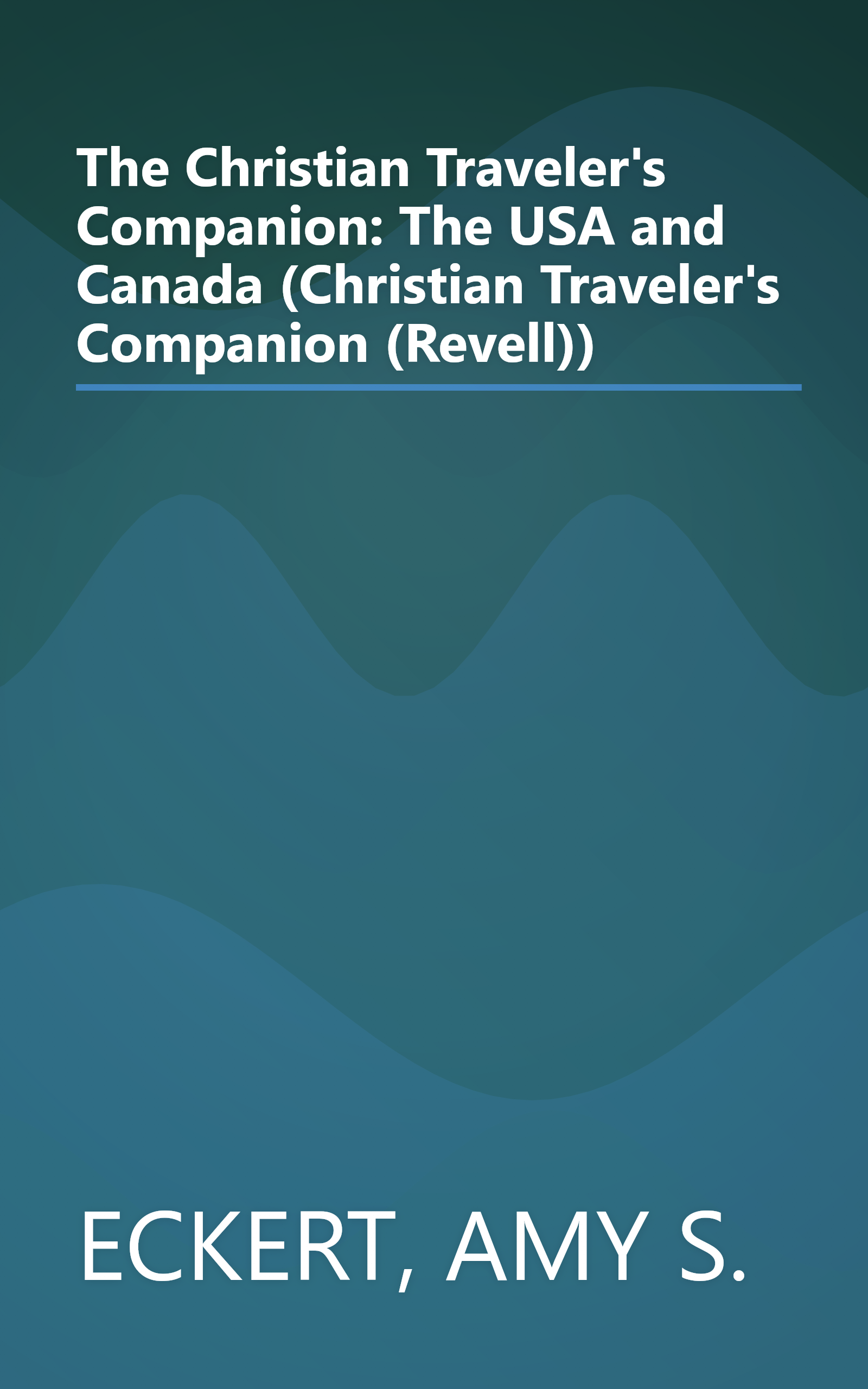 The Christian Traveler's Companion: The USA and Canada (Christian Traveler's Companion (Revell)) book cover