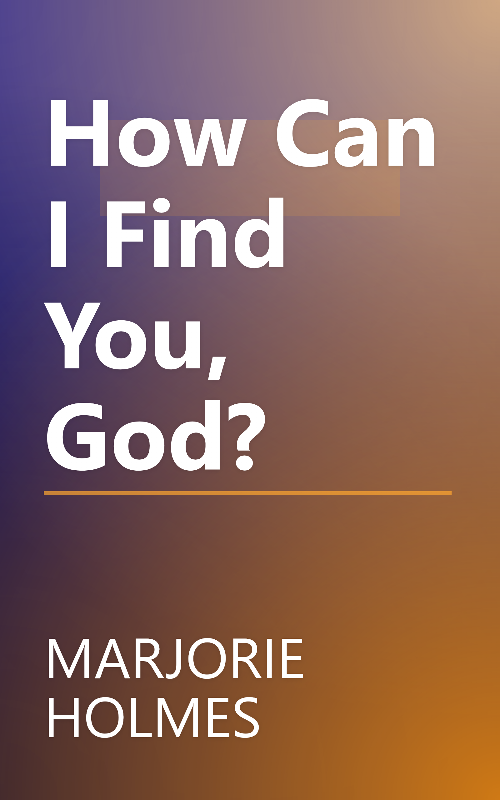 How Can I Find You, God? book cover