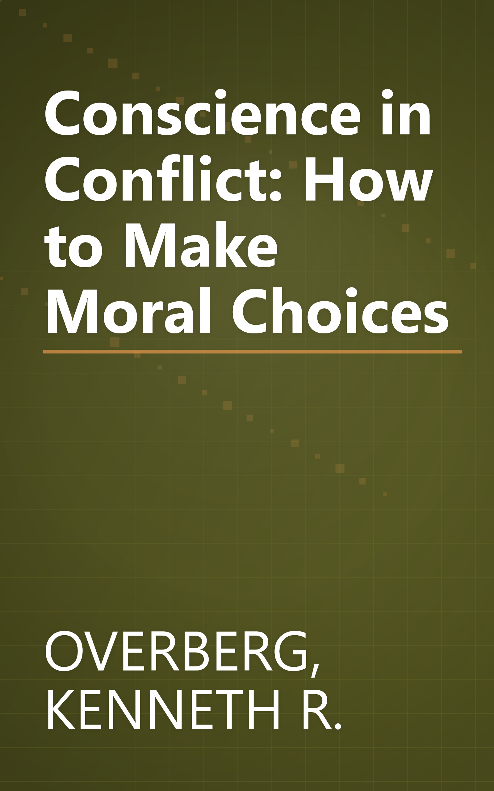 Conscience in Conflict: How to Make Moral Choices book cover