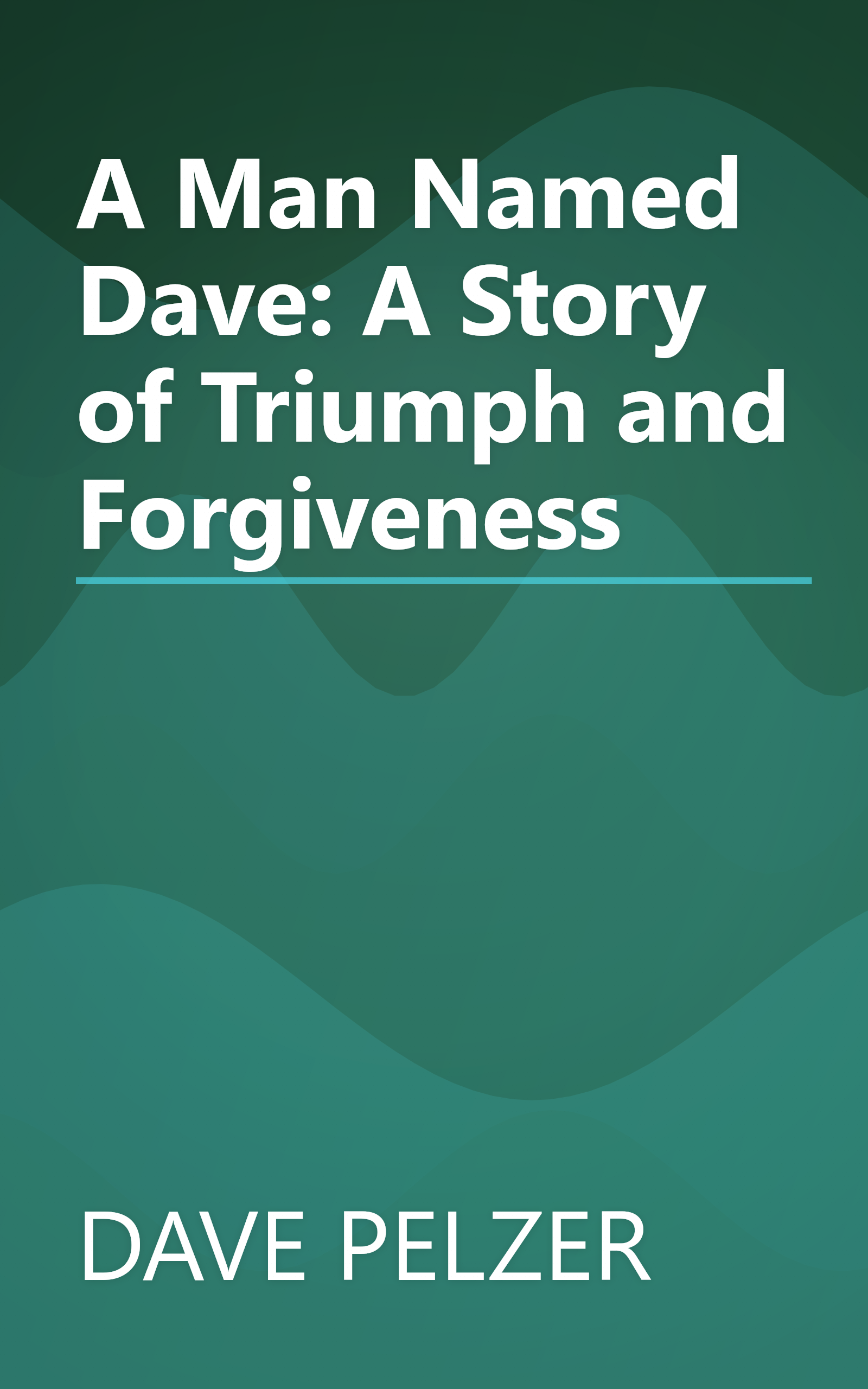 A Man Named Dave: A Story of Triumph and Forgiveness book cover