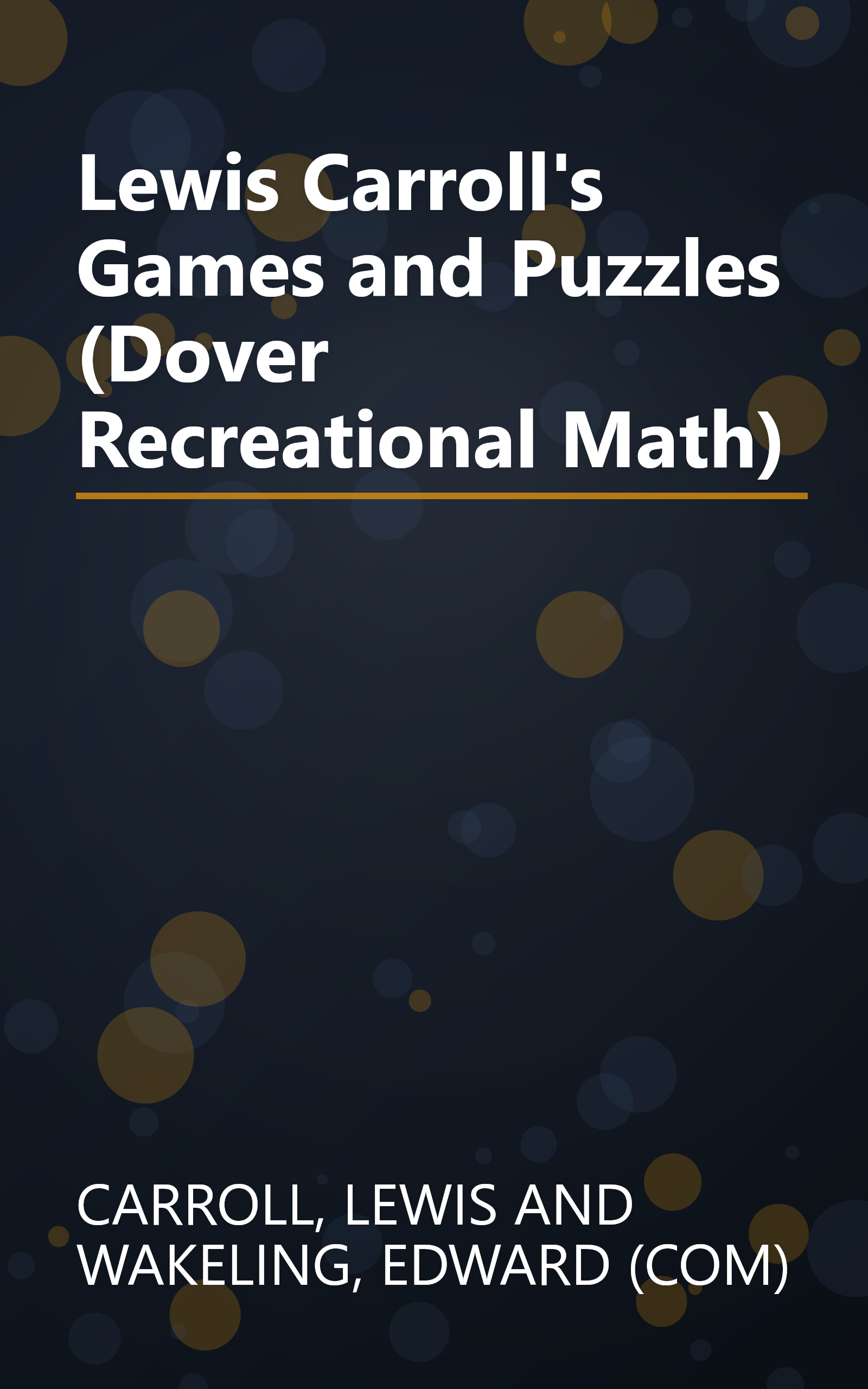 Lewis Carroll's Games and Puzzles (Dover Recreational Math) book cover
