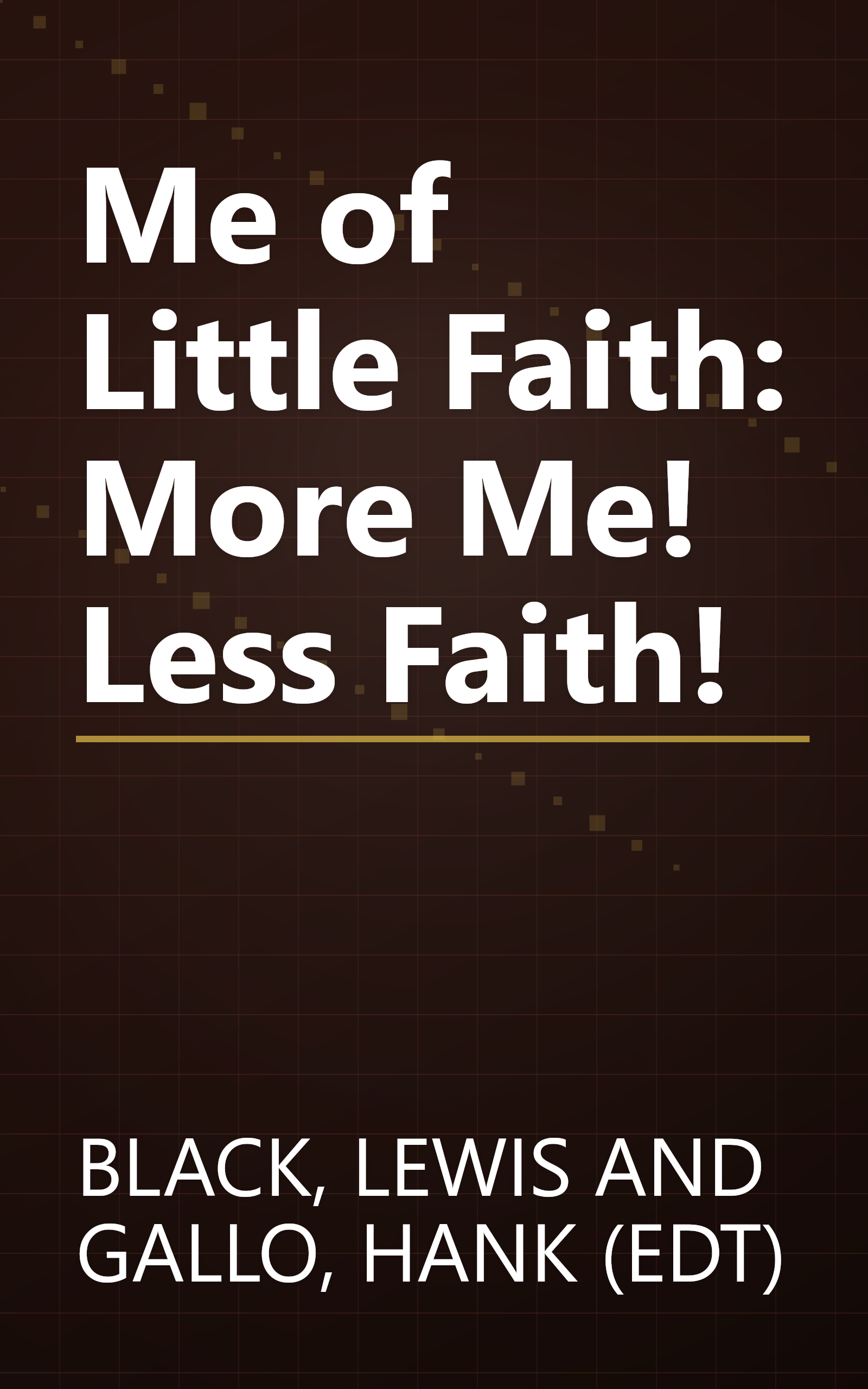 Me of Little Faith: More Me! Less Faith! book cover
