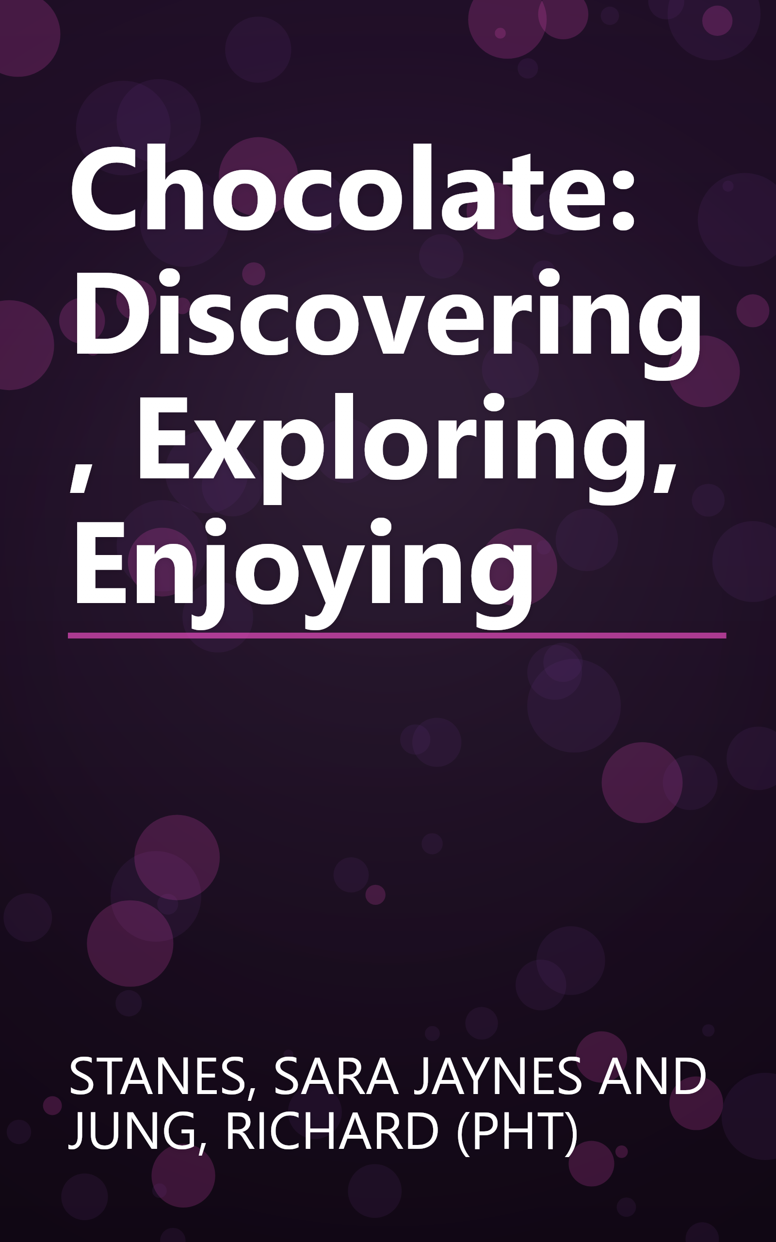 Chocolate: Discovering, Exploring, Enjoying book cover