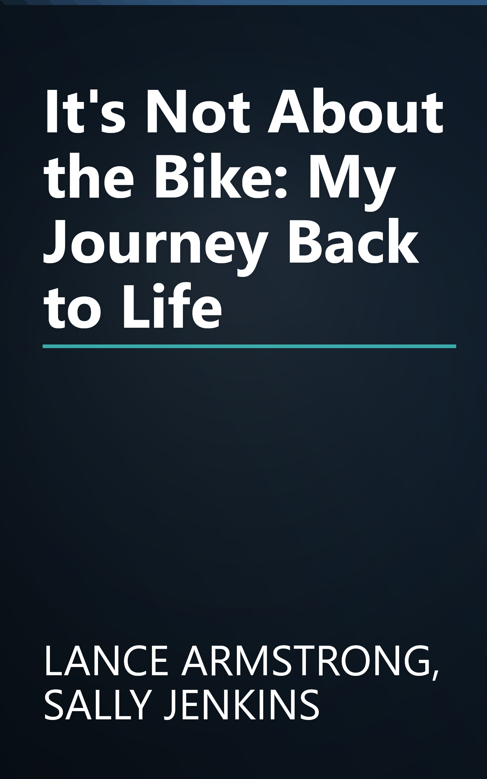 It's Not About the Bike: My Journey Back to Life book cover