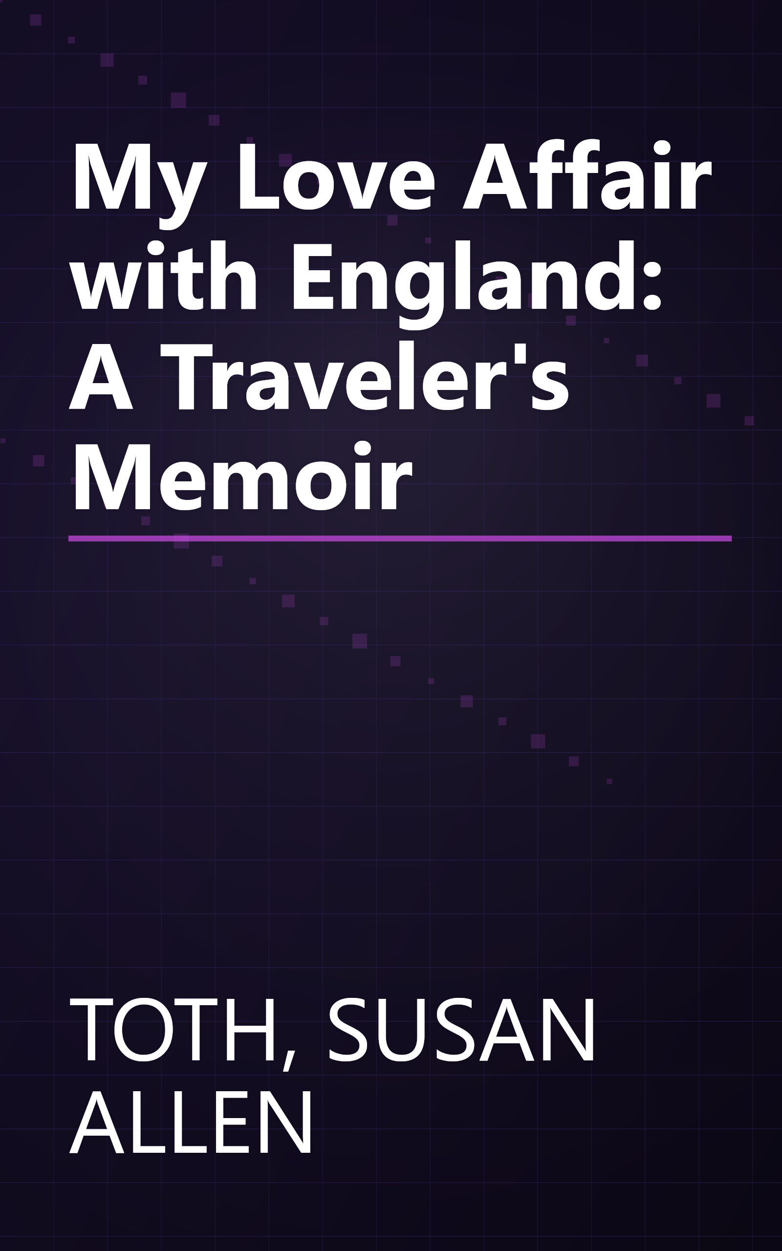 My Love Affair with England: A Traveler's Memoir book cover