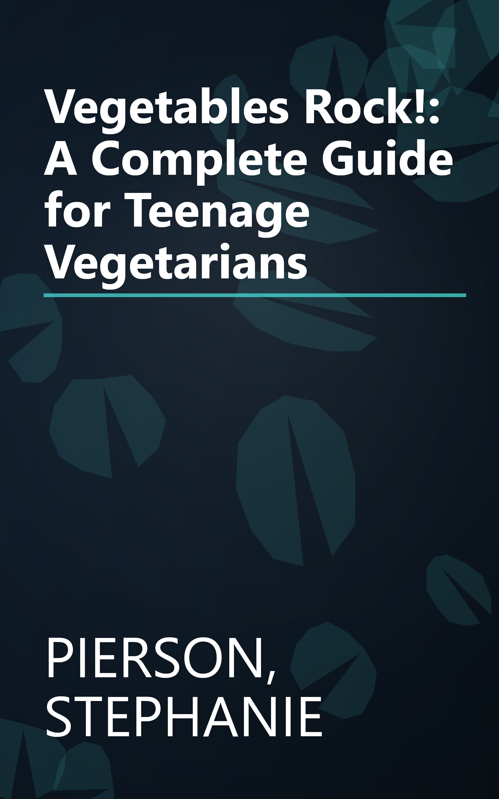 Vegetables Rock!: A Complete Guide for Teenage Vegetarians book cover