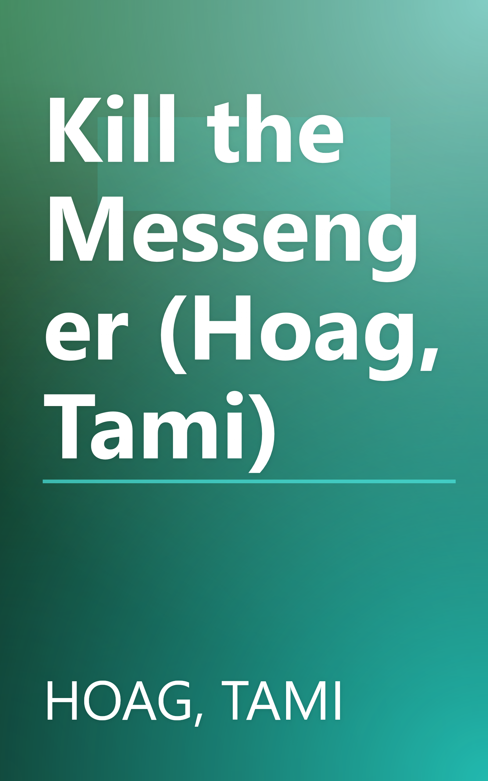 Kill the Messenger (Hoag, Tami) book cover