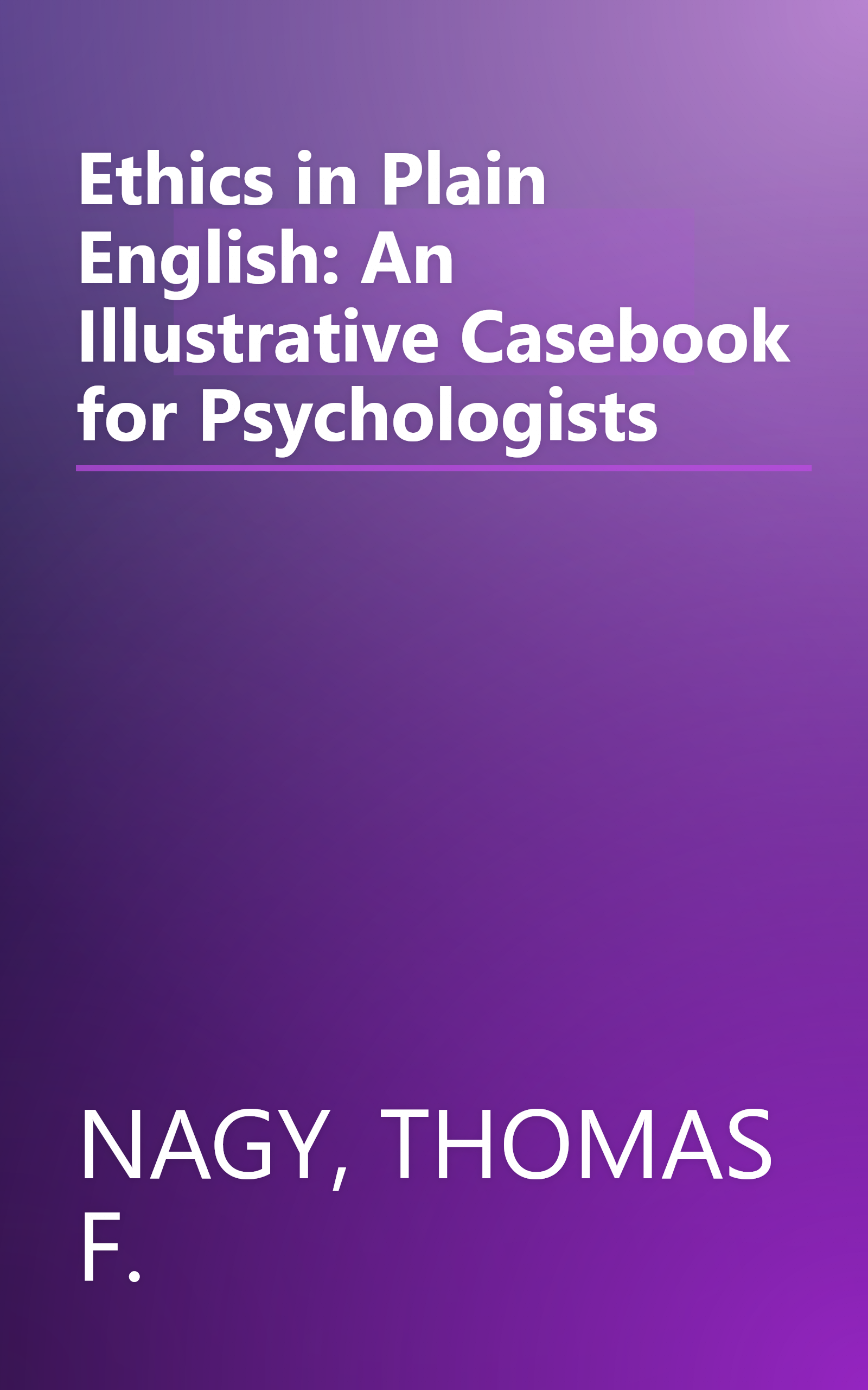Ethics in Plain English: An Illustrative Casebook for Psychologists book cover