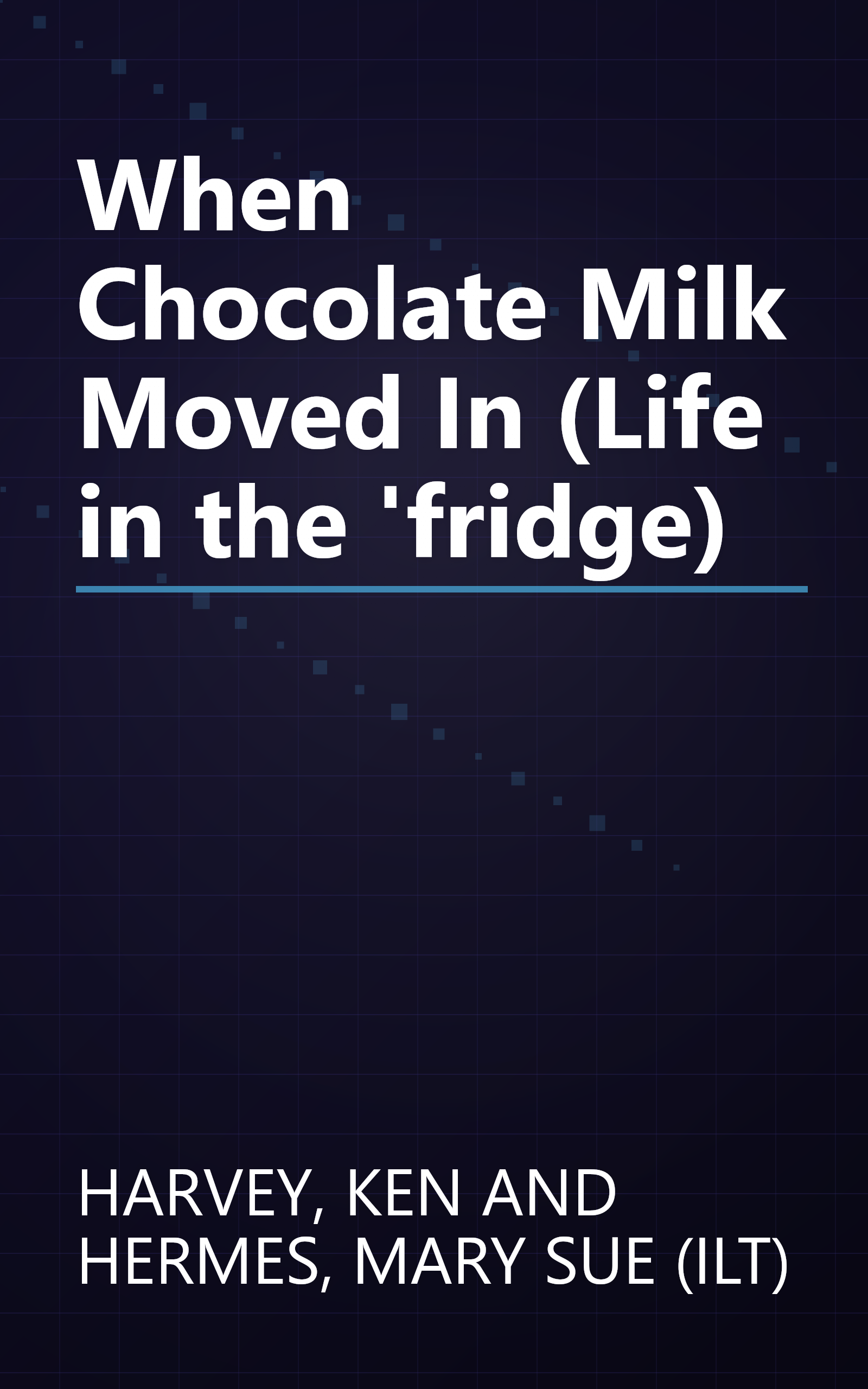 When Chocolate Milk Moved In (Life in the 'fridge) book cover