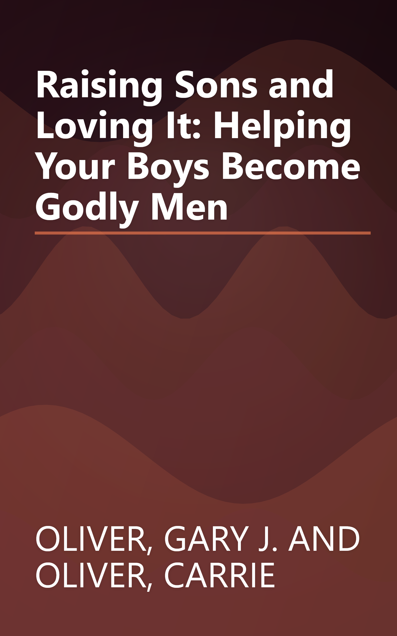 Raising Sons and Loving It: Helping Your Boys Become Godly Men book cover