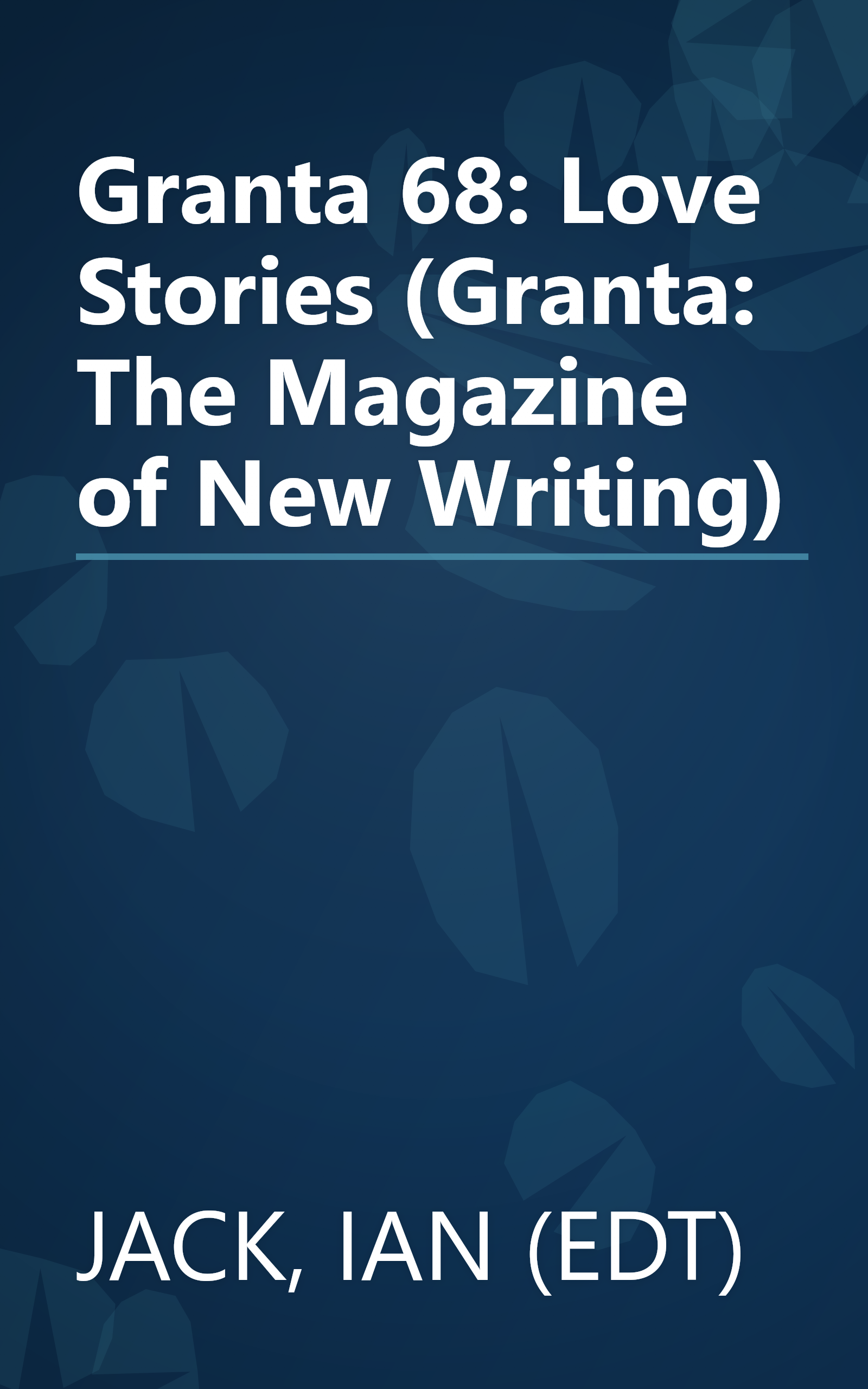 Granta 68: Love Stories (Granta: The Magazine of New Writing) book cover