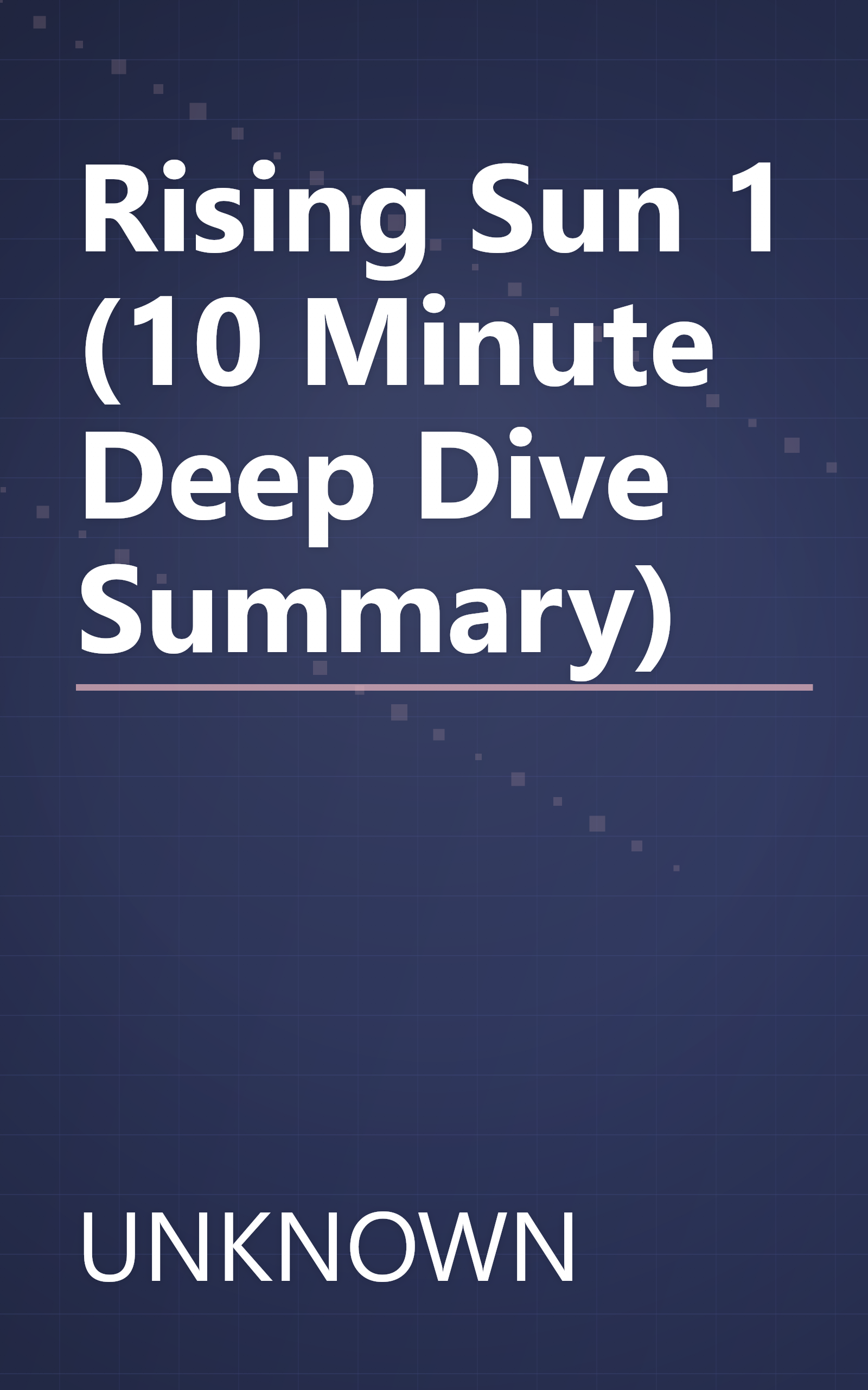 Rising Sun 1 (10 Minute   Deep Dive Summary) book cover