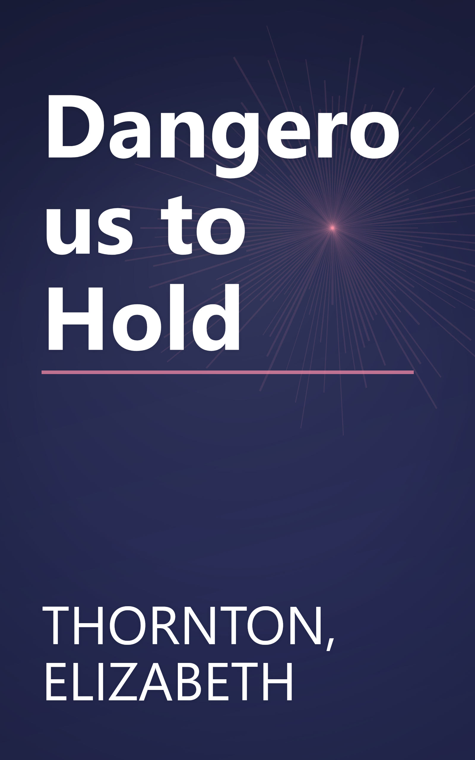 Dangerous to Hold book cover