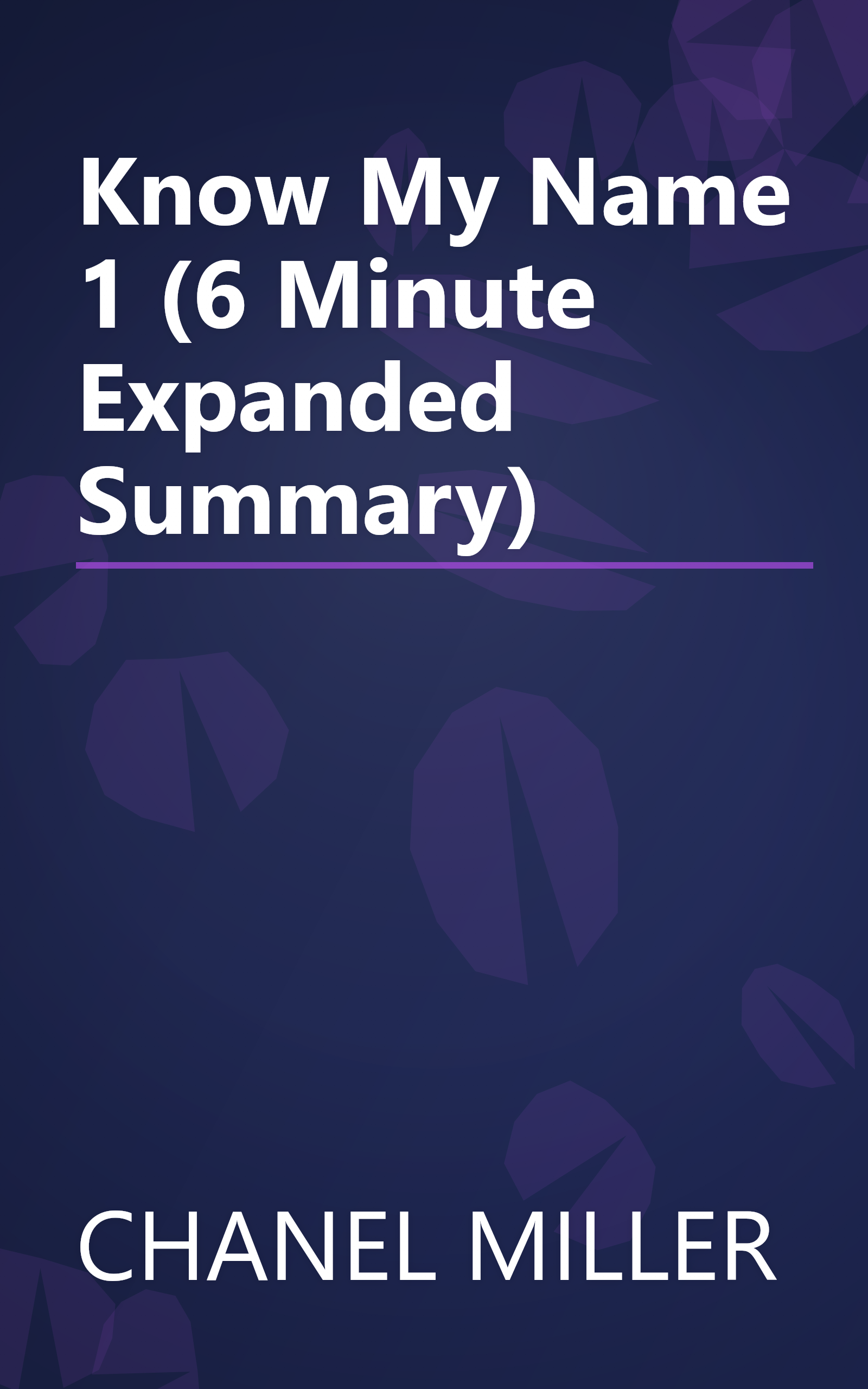 Know My Name 1 (6 Minute   Expanded Summary) book cover