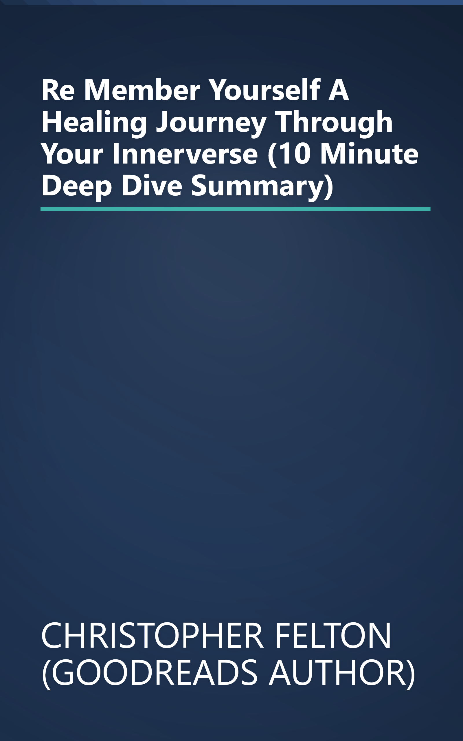 Re Member Yourself  A Healing Journey Through Your Innerverse (10 Minute   Deep Dive Summary) book cover