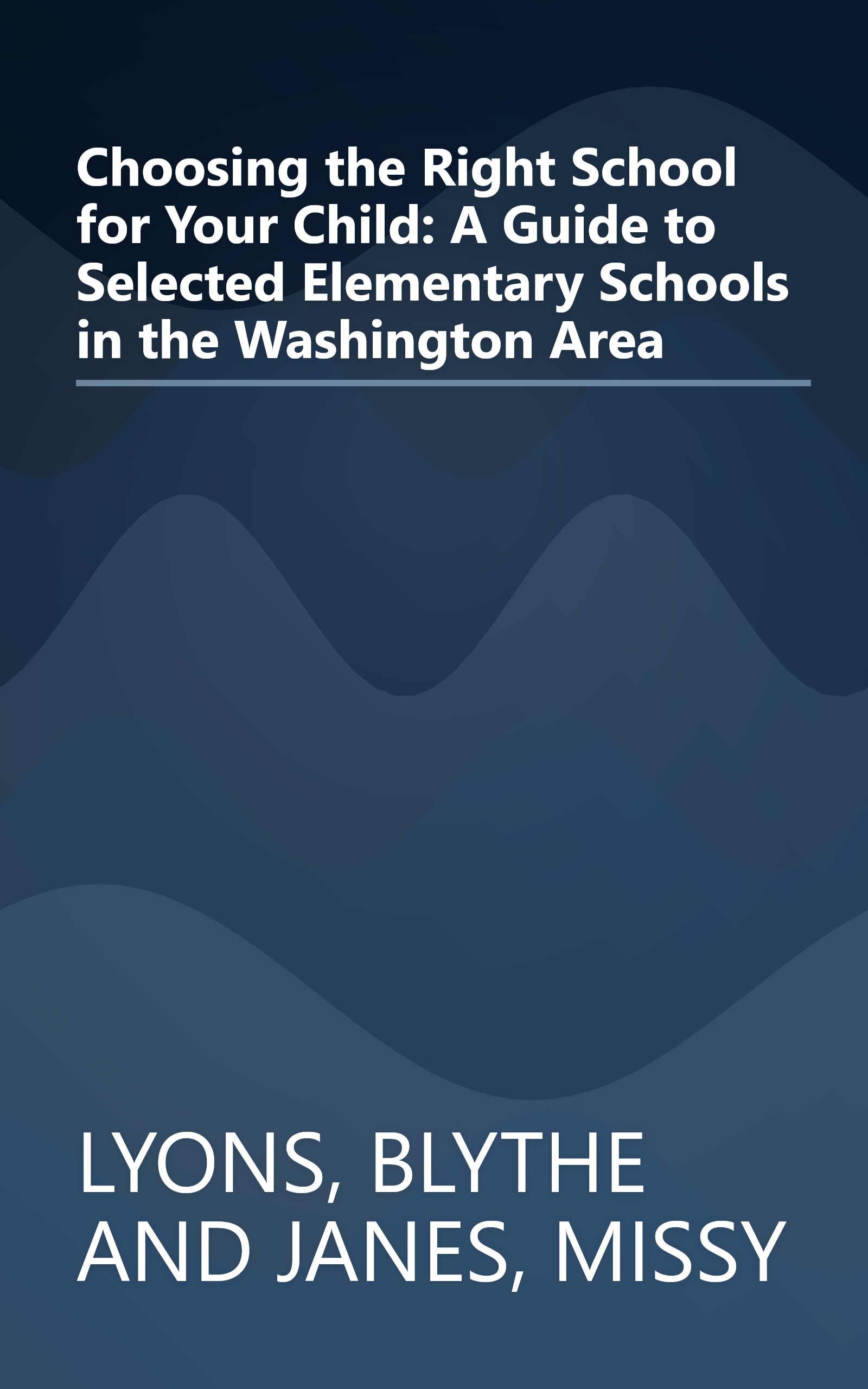 Choosing the Right School for Your Child: A Guide to Selected Elementary Schools in the Washington Area book cover